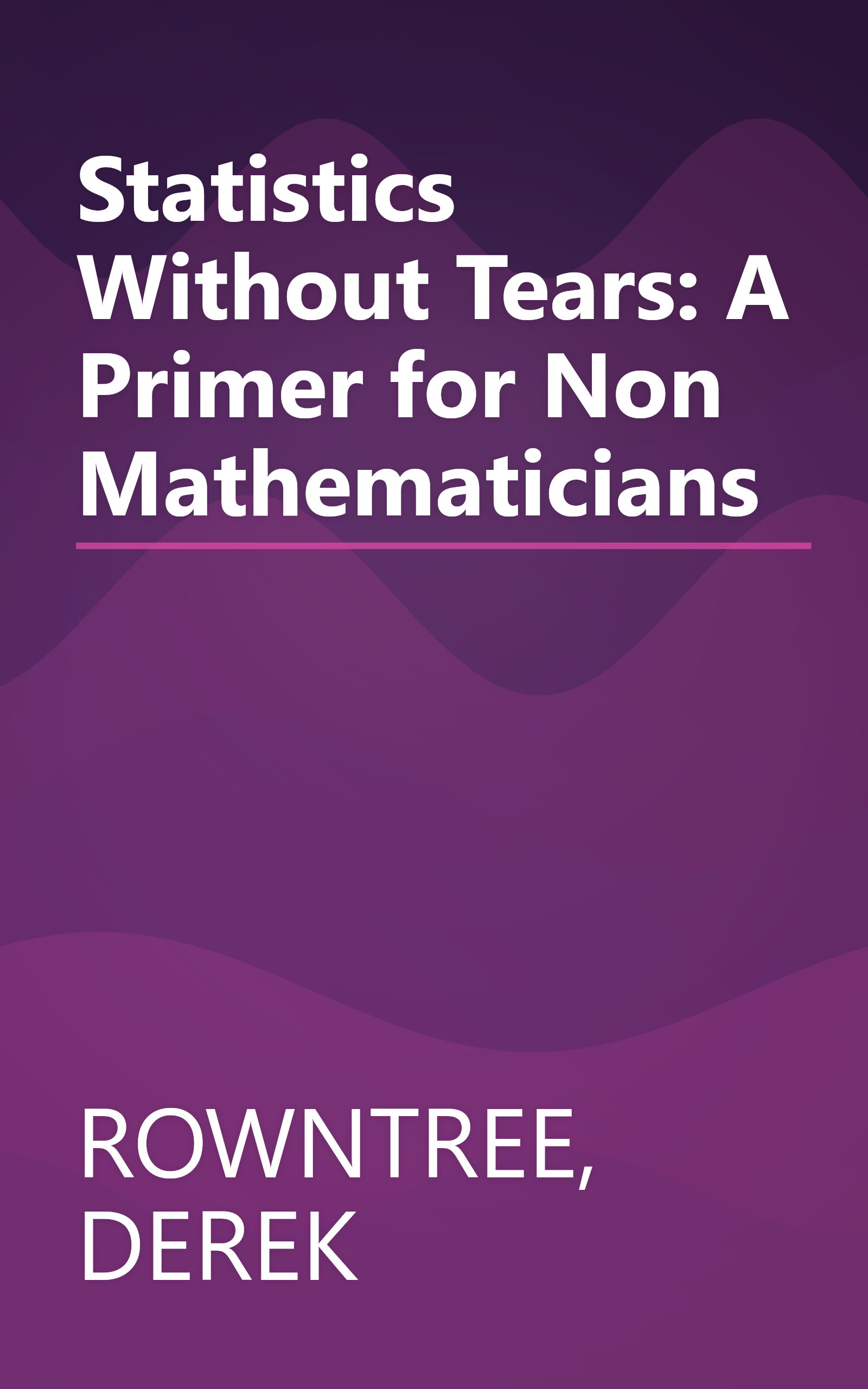 Statistics Without Tears: A Primer for Non Mathematicians book cover