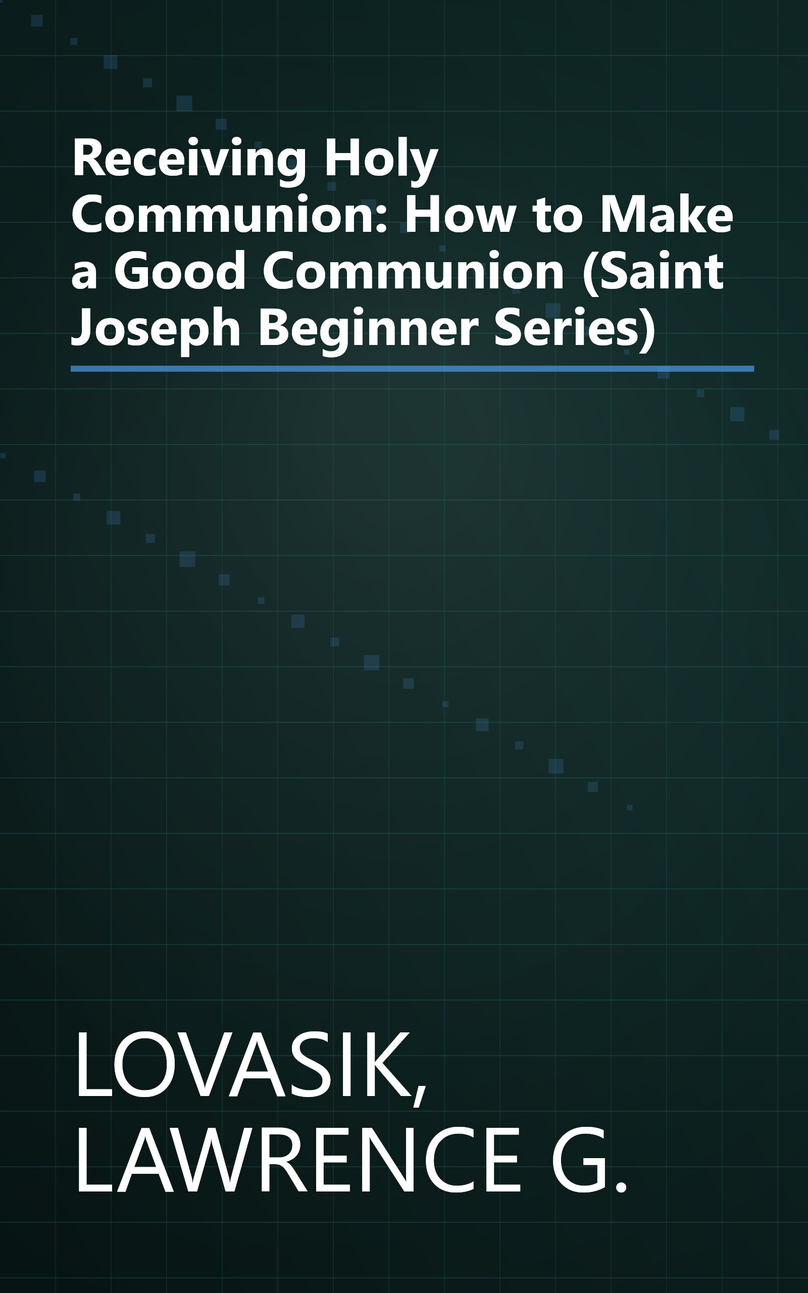Receiving Holy Communion: How to Make a Good Communion (Saint Joseph Beginner Series) book cover