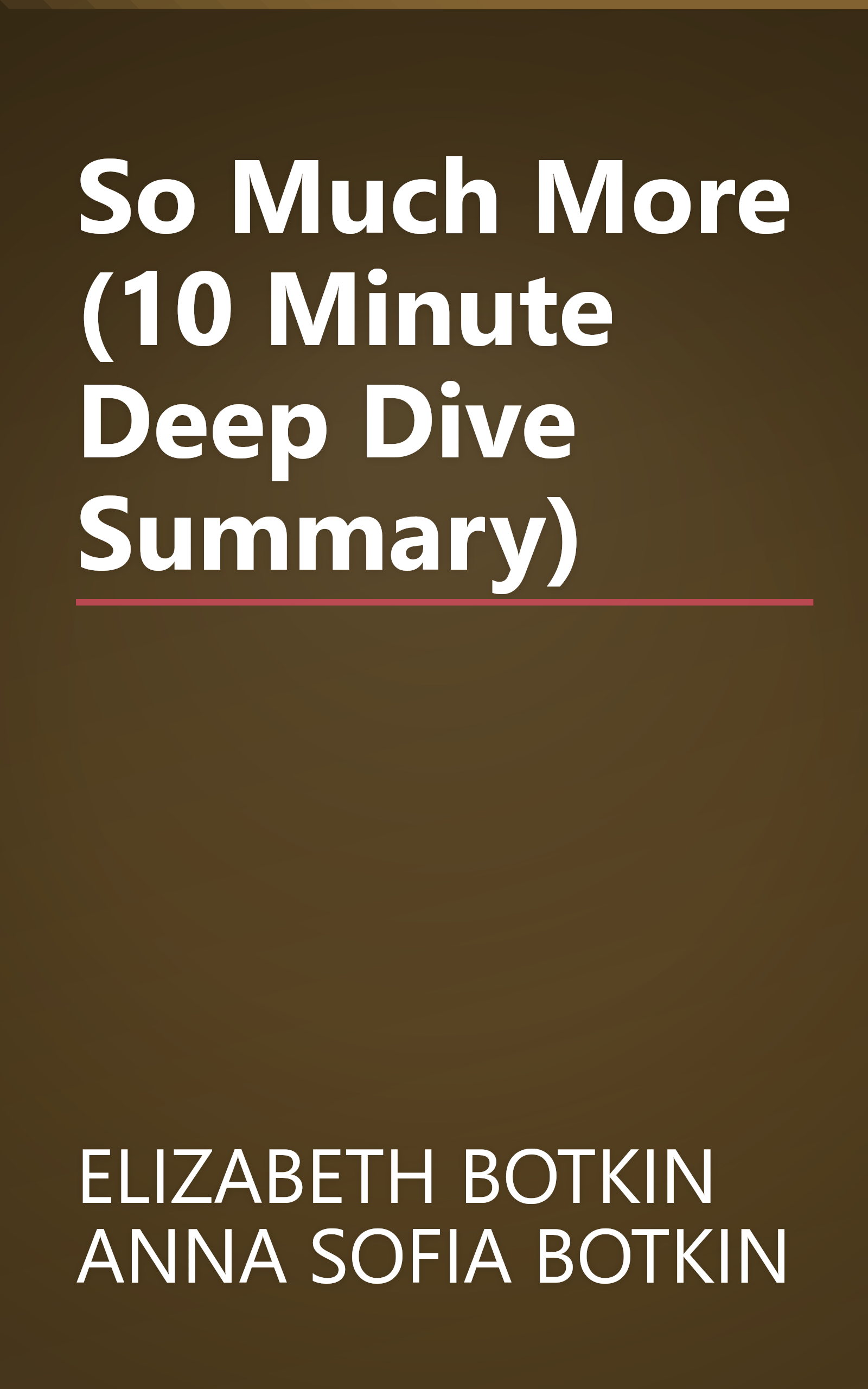 So Much More (10 Minute   Deep Dive Summary) book cover