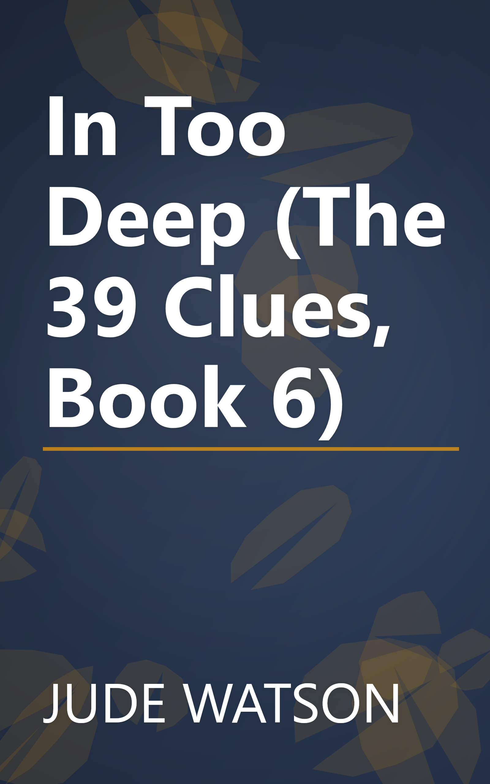 In Too Deep (The 39 Clues, Book 6) book cover