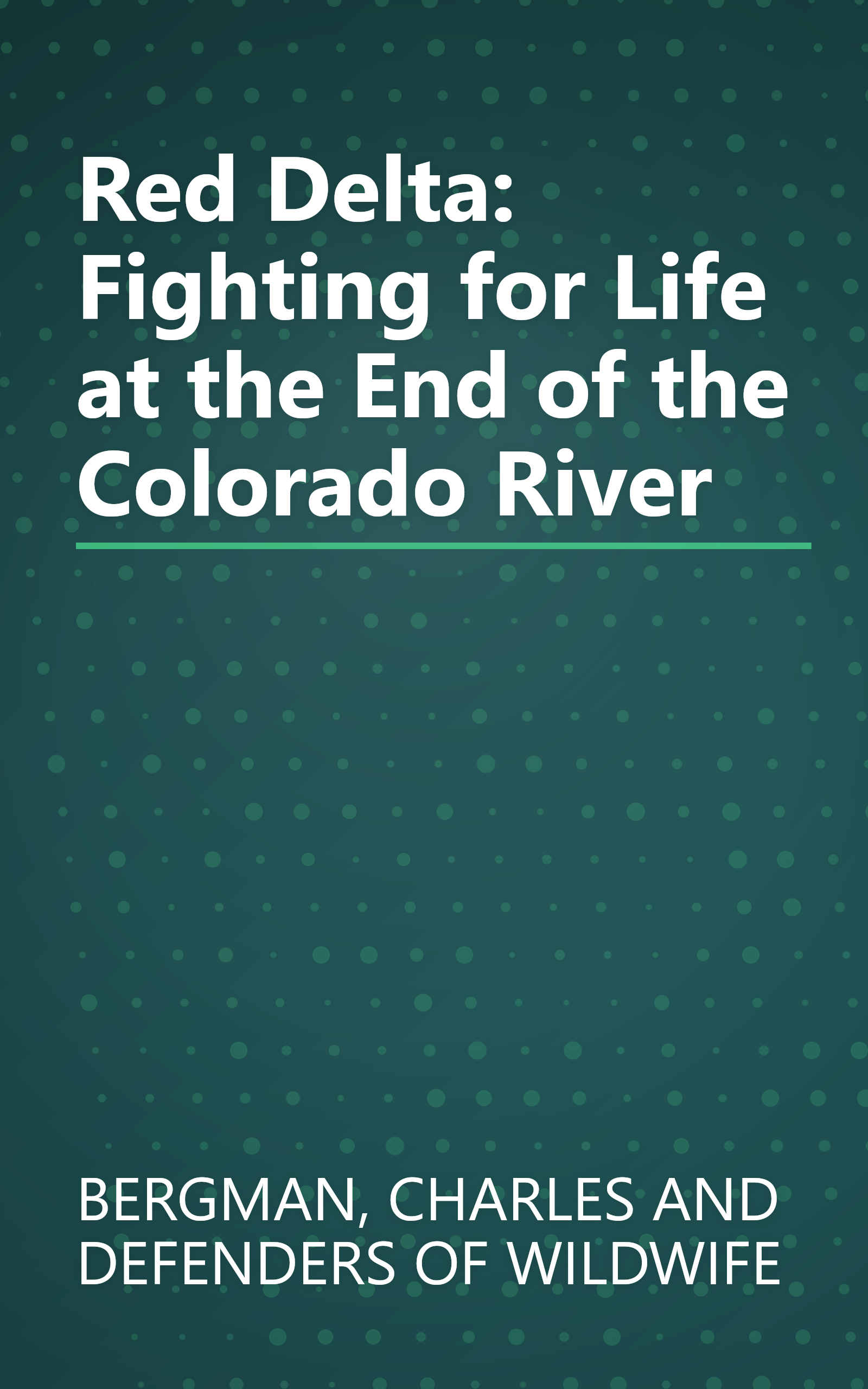 Red Delta: Fighting for Life at the End of the Colorado River book cover