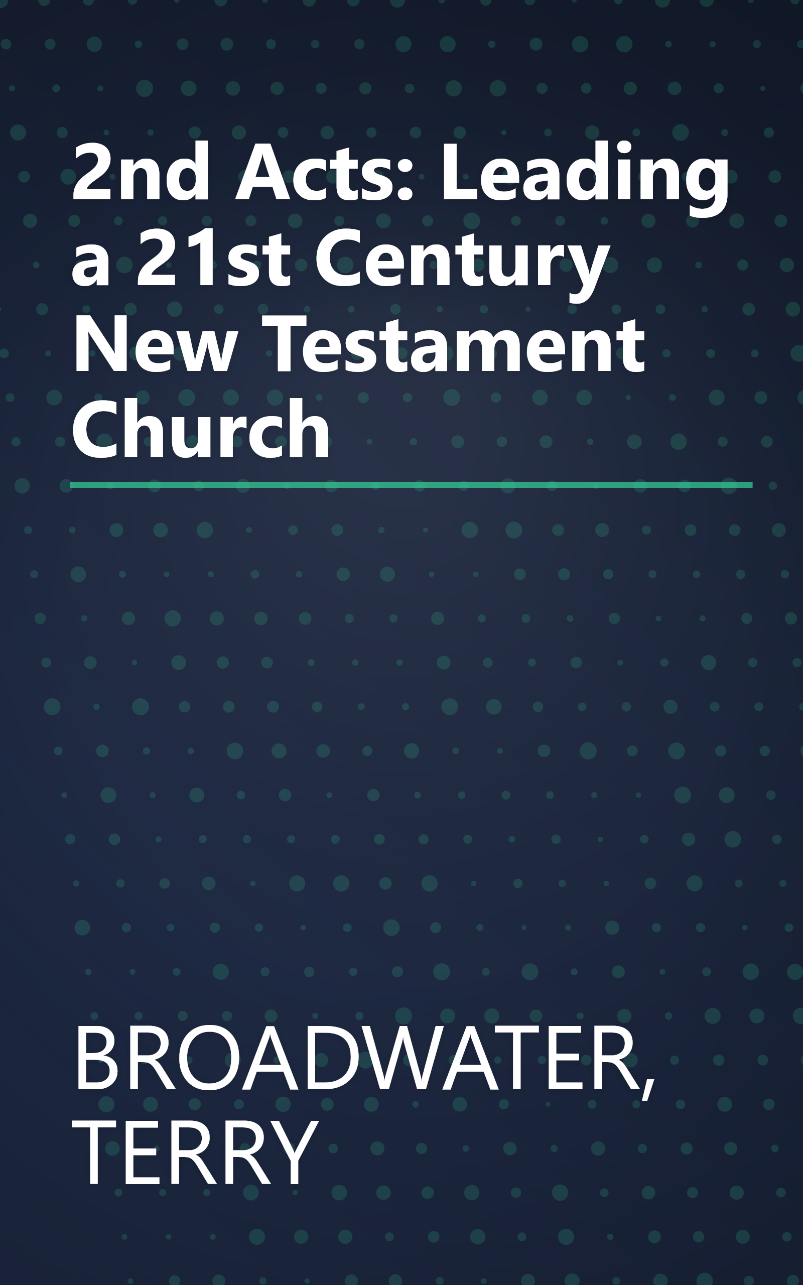 2nd Acts: Leading a 21st Century New Testament Church book cover