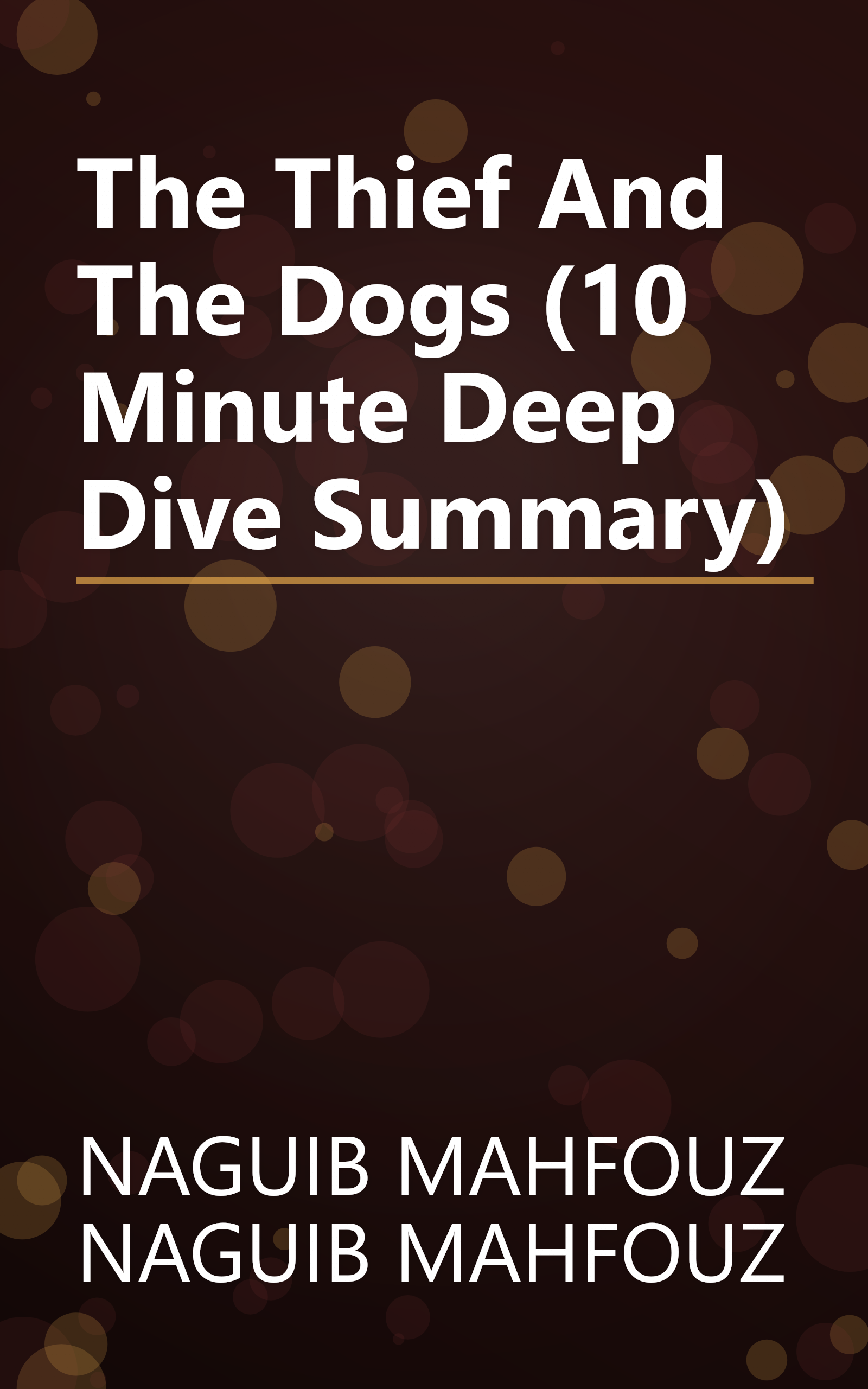 The Thief And The Dogs (10 Minute   Deep Dive Summary) book cover