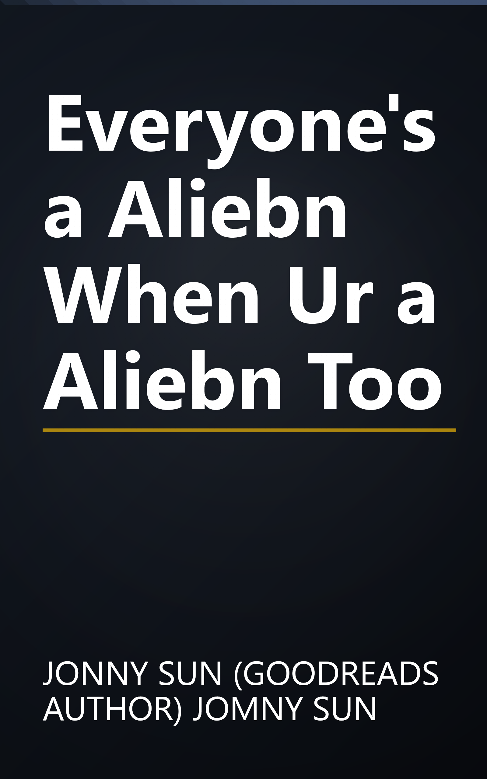 Everyone's a Aliebn When Ur a Aliebn Too book cover