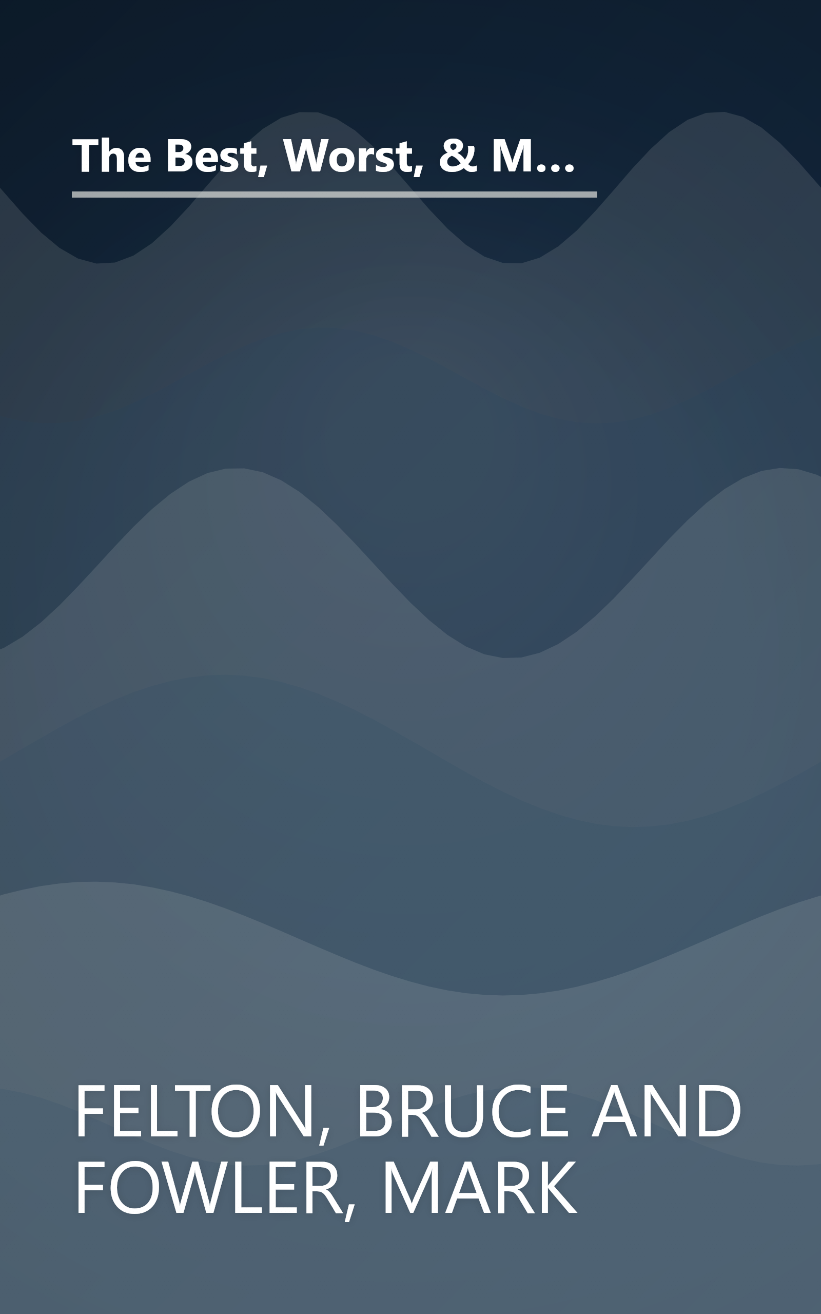 The Best, Worst, & Most Unusual: Noteworthy Achievements, Events, Feats & Blunders of Every Conceivable Kind book cover