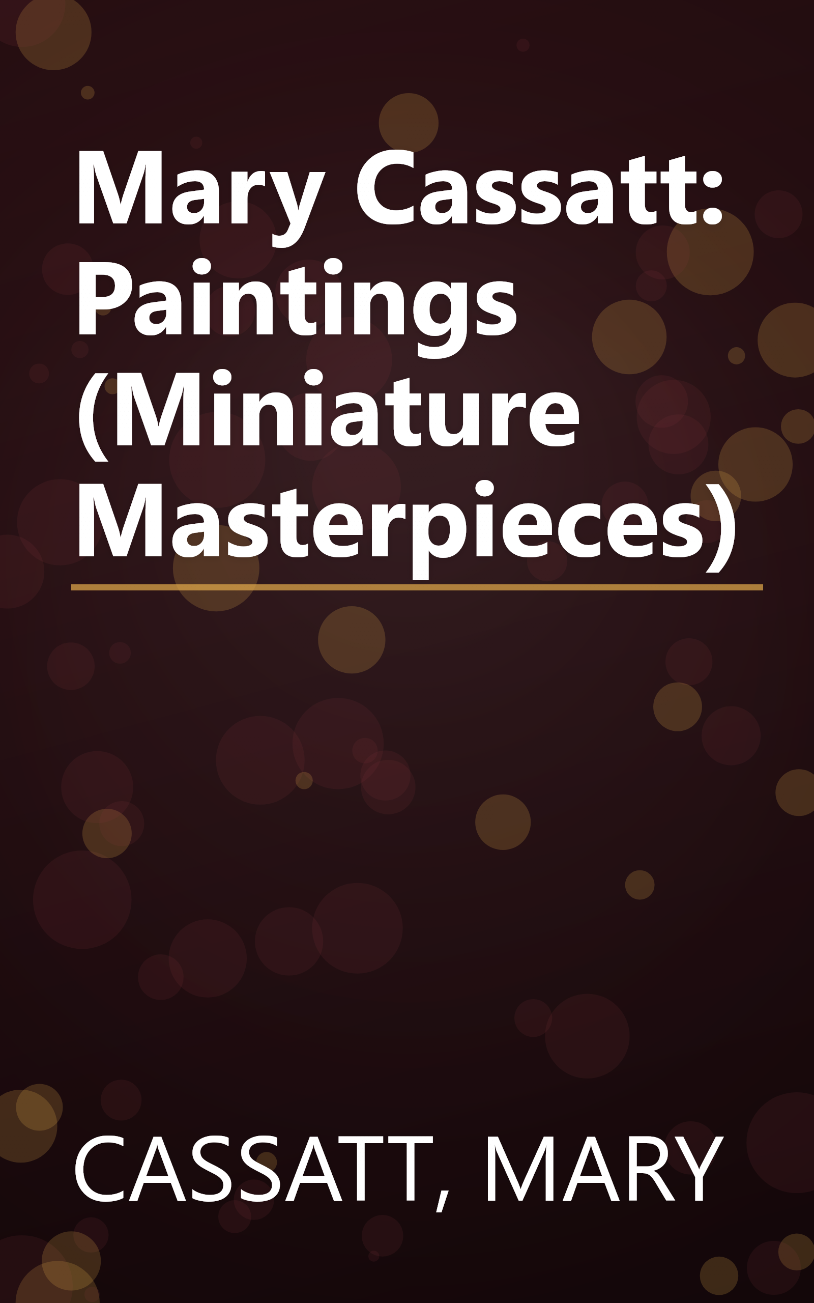 Mary Cassatt: Paintings (Miniature Masterpieces) book cover