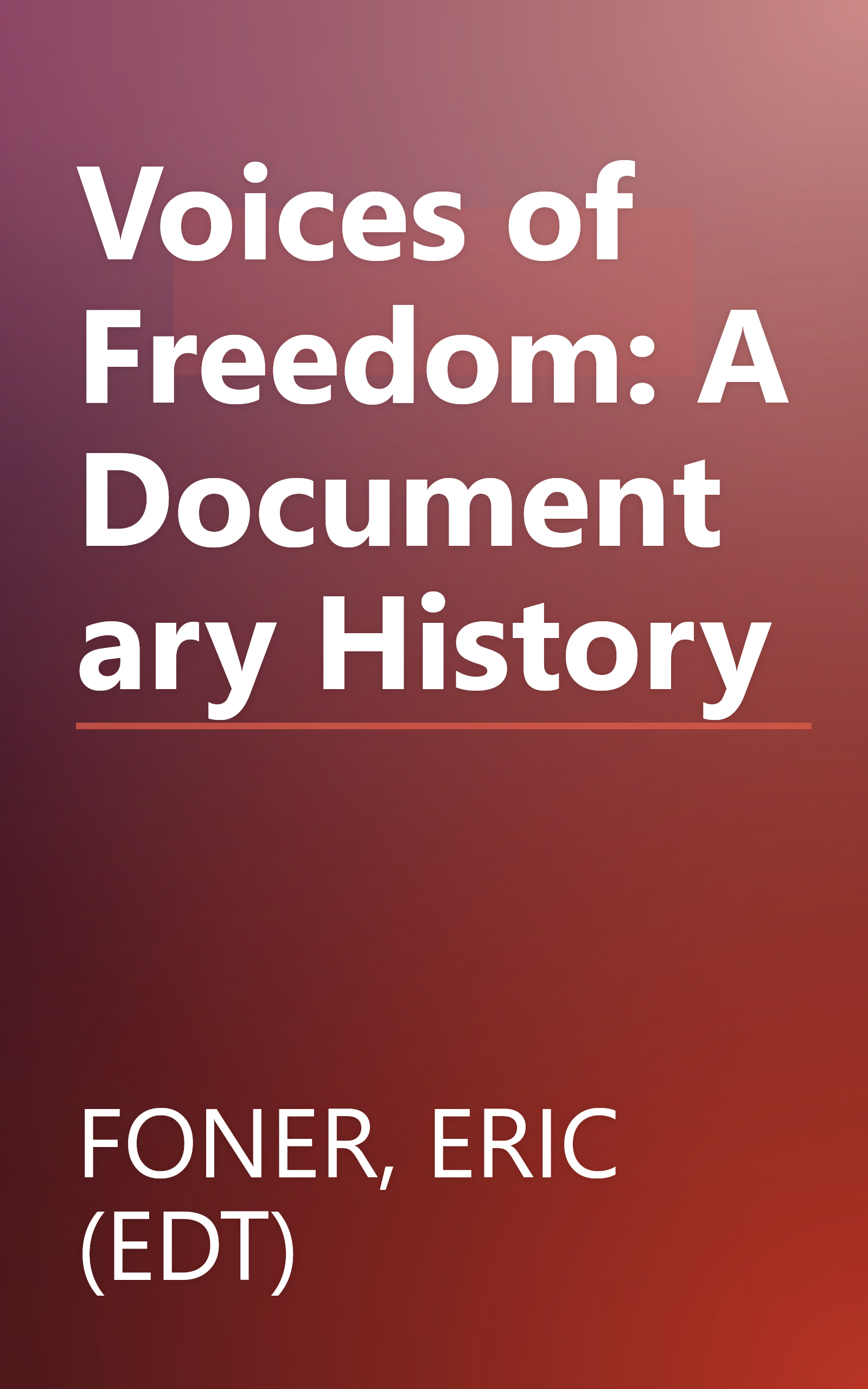 Voices of Freedom: A Documentary History book cover