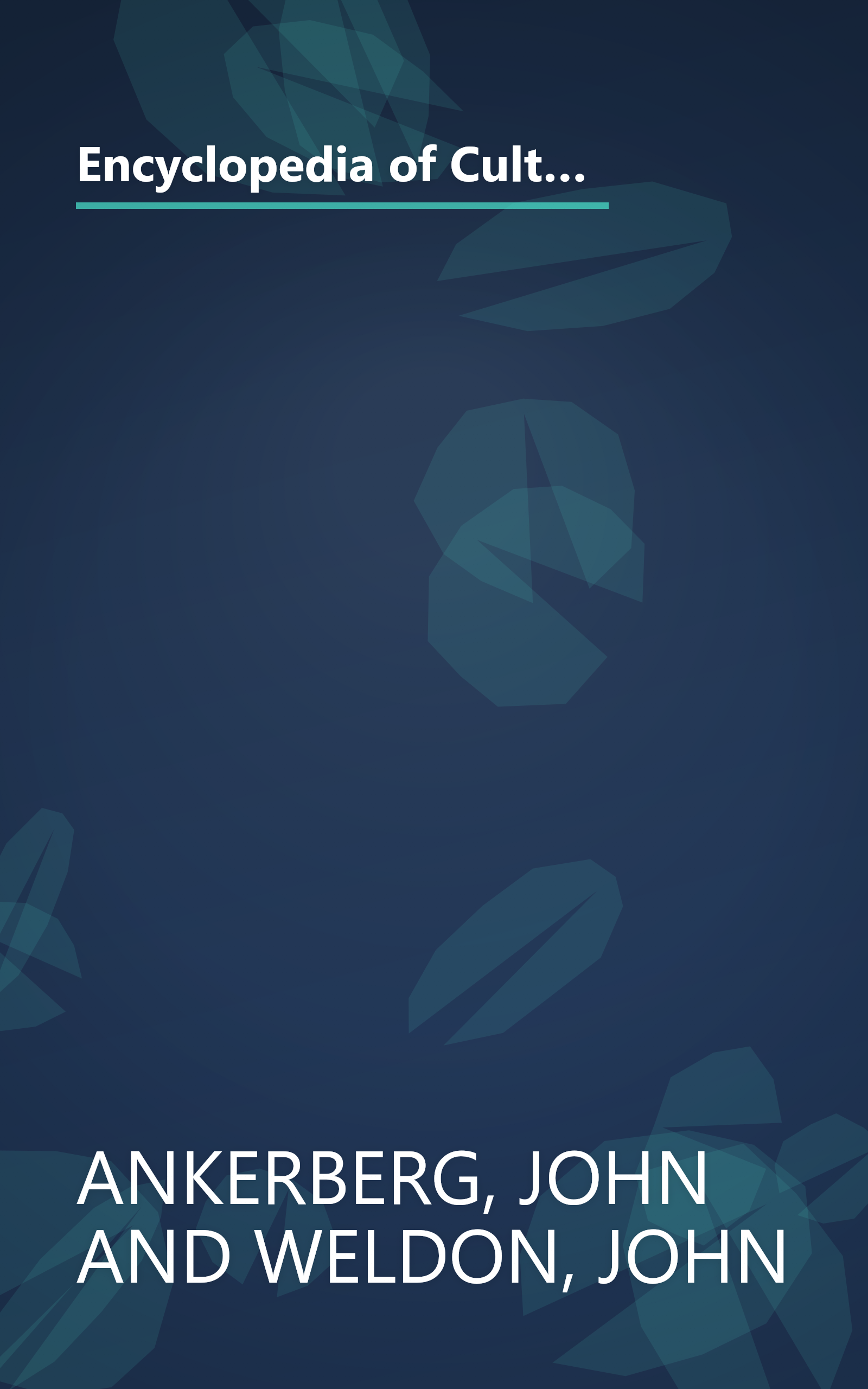 Encyclopedia of Cults and New Religions: Jehovah's Witnesses, Mormonism, Mind Sciences, Baha'I, Zen, Unitarianism (In Defense of the Faith Series, 2) book cover