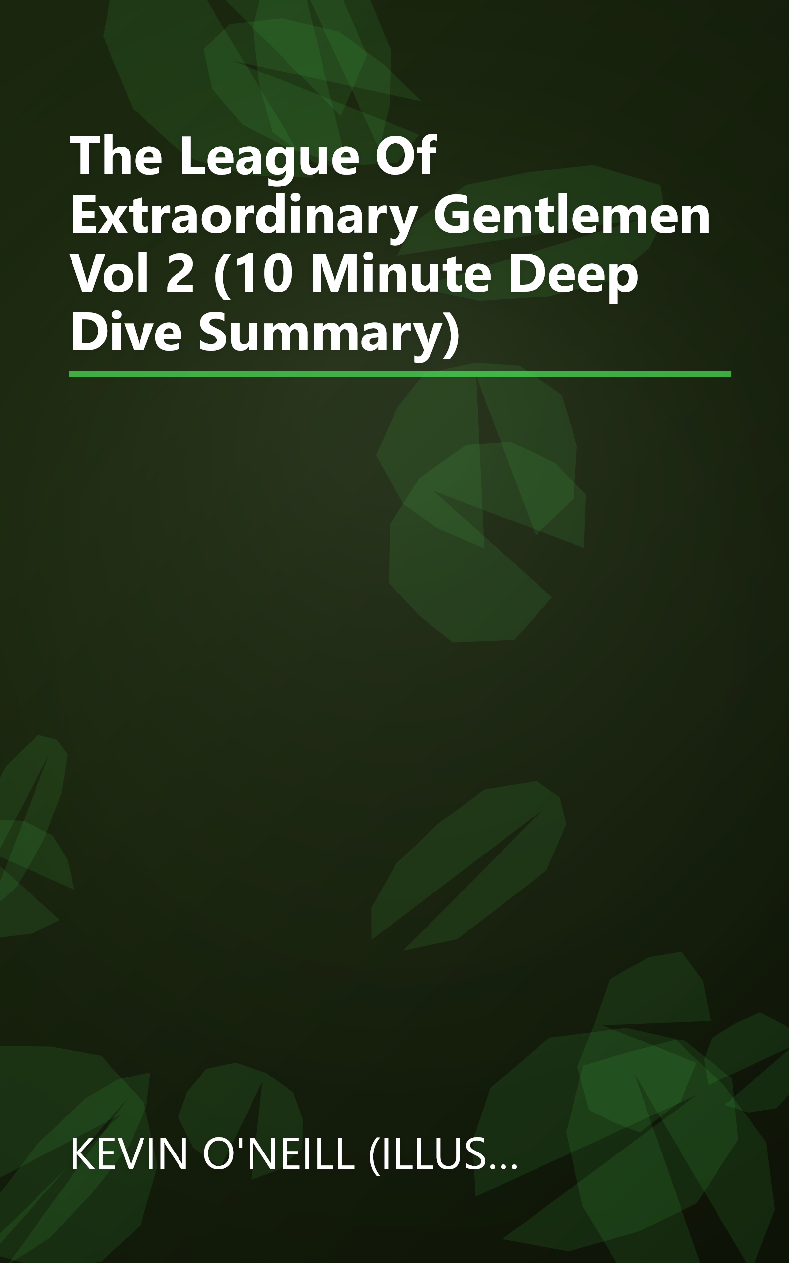 The League Of Extraordinary Gentlemen  Vol  2 (10 Minute   Deep Dive Summary) book cover