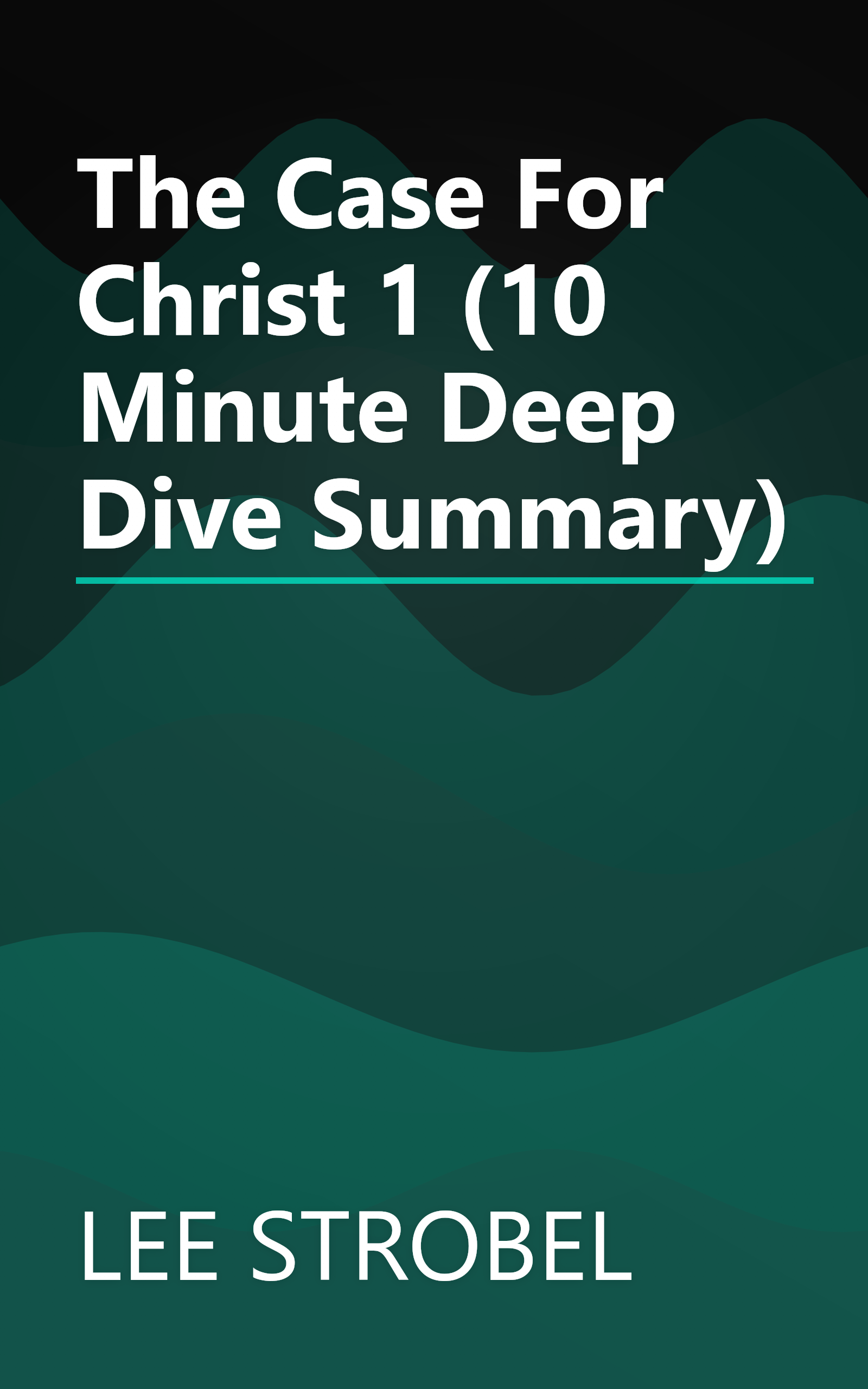 The Case For Christ 1 (10 Minute   Deep Dive Summary) book cover