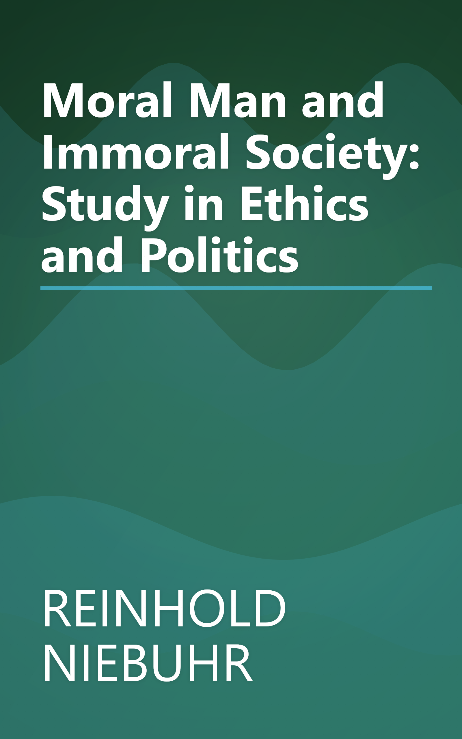 Moral Man and Immoral Society: Study in Ethics and Politics book cover