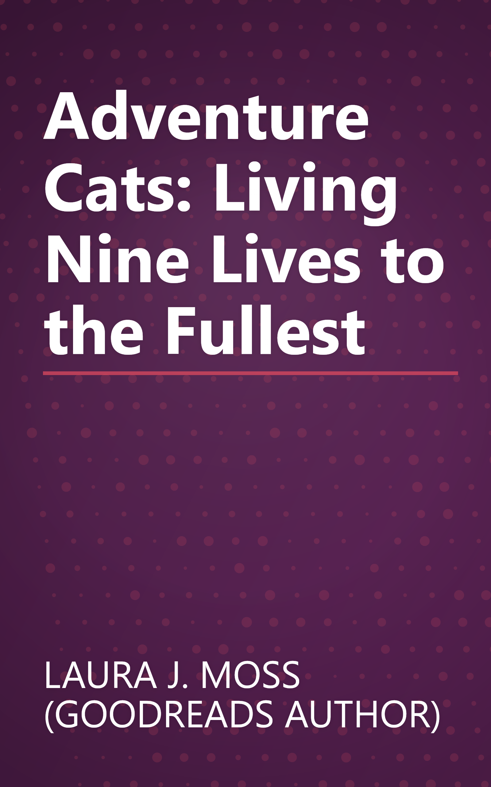 Adventure Cats: Living Nine Lives to the Fullest book cover