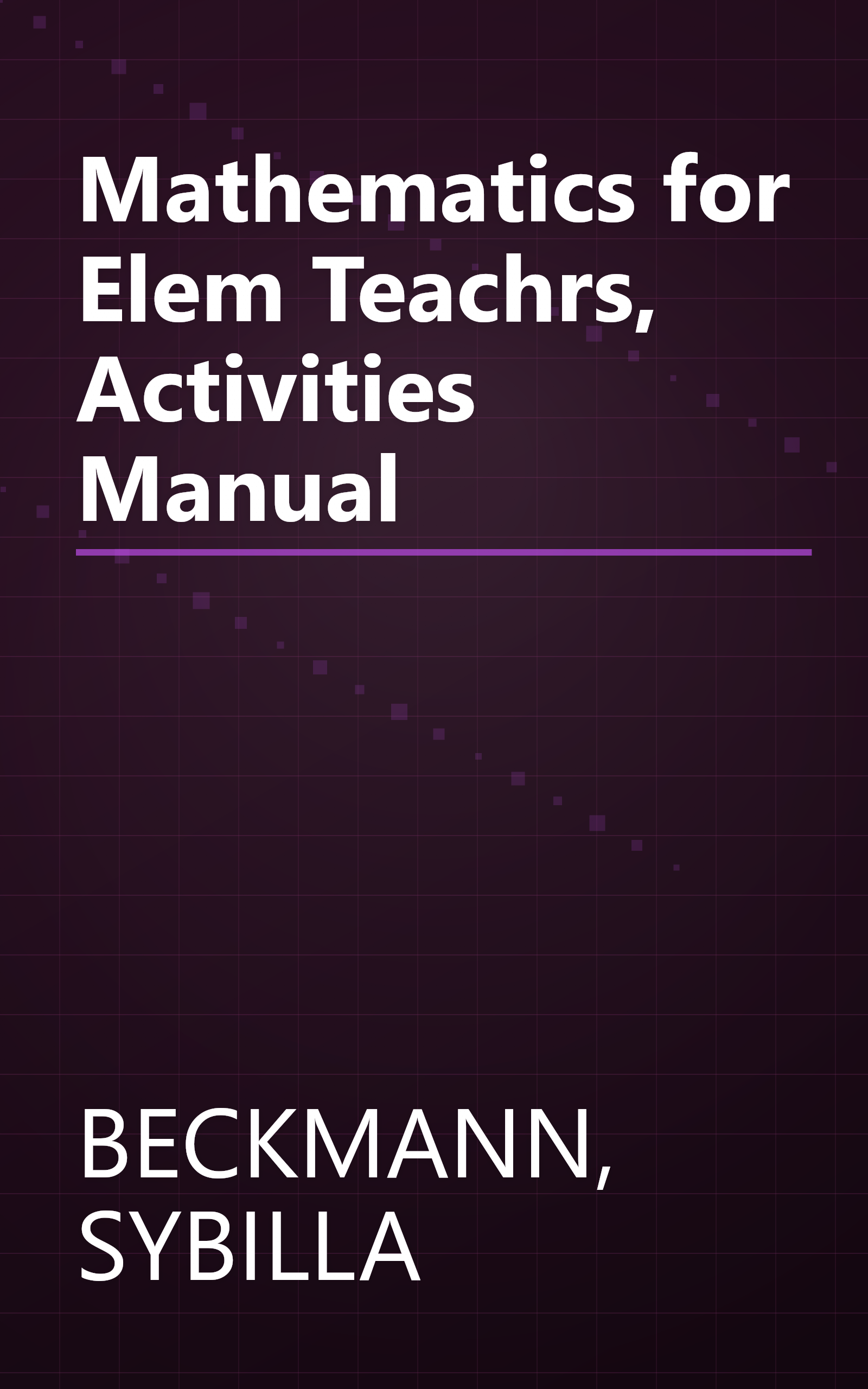 Mathematics for Elem Teachrs, Activities Manual book cover