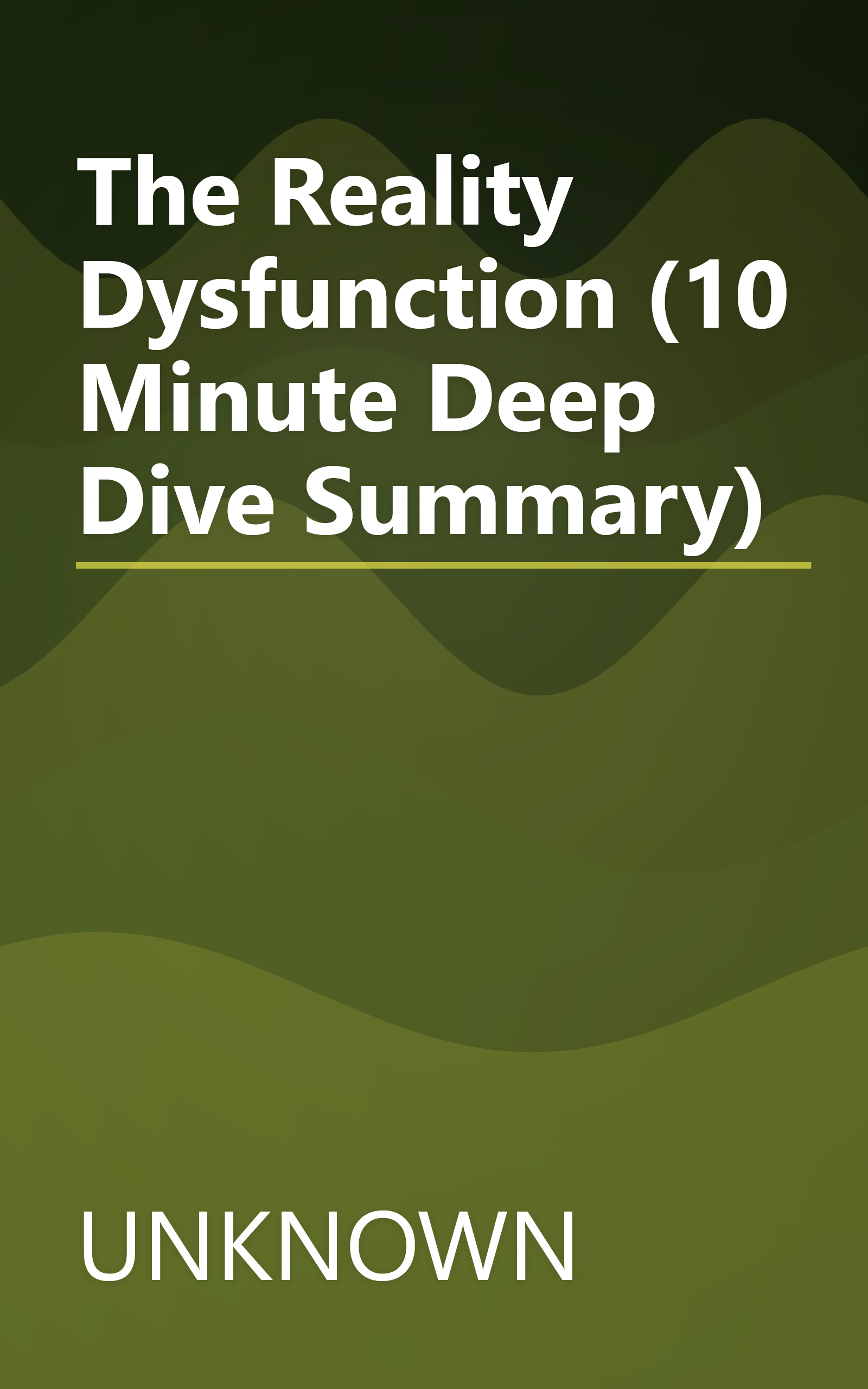 The Reality Dysfunction (10 Minute   Deep Dive Summary) book cover