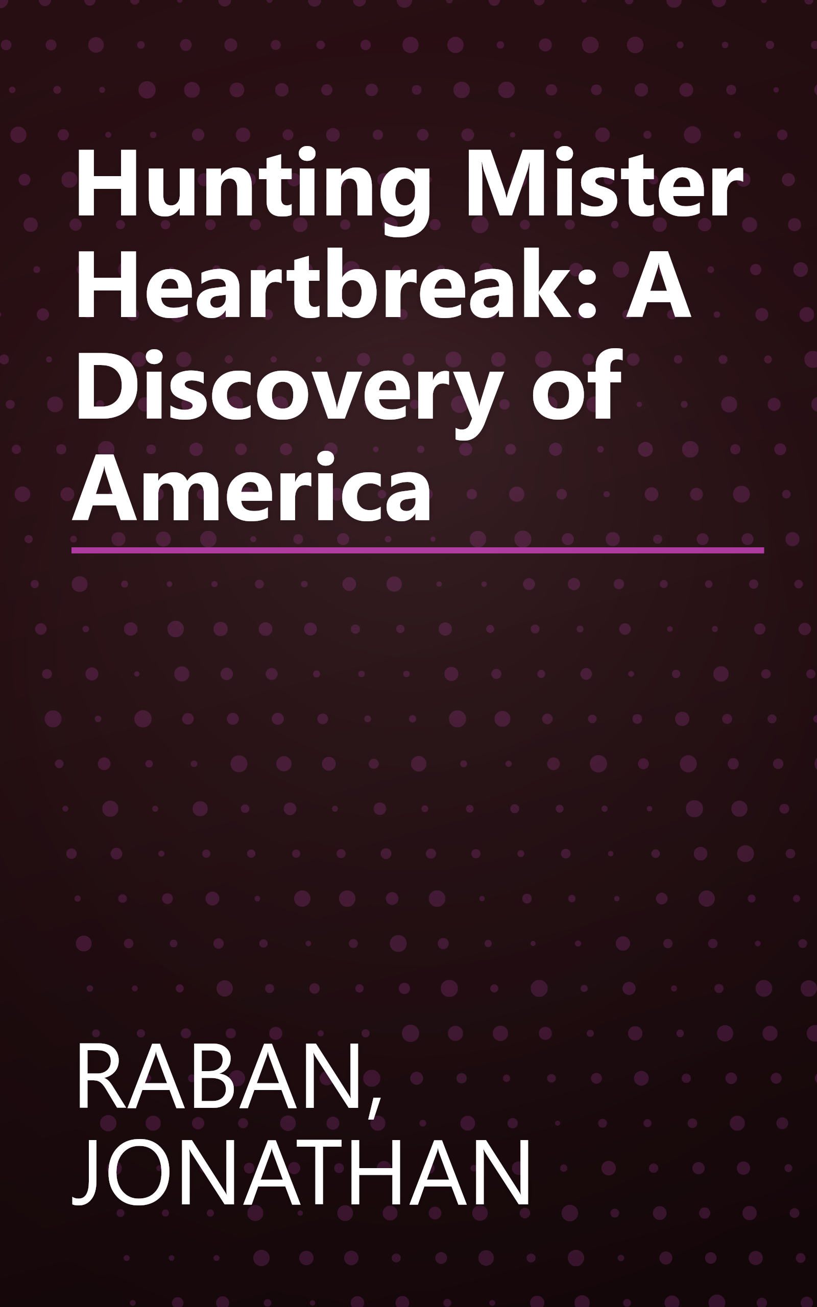 Hunting Mister Heartbreak: A Discovery of America book cover