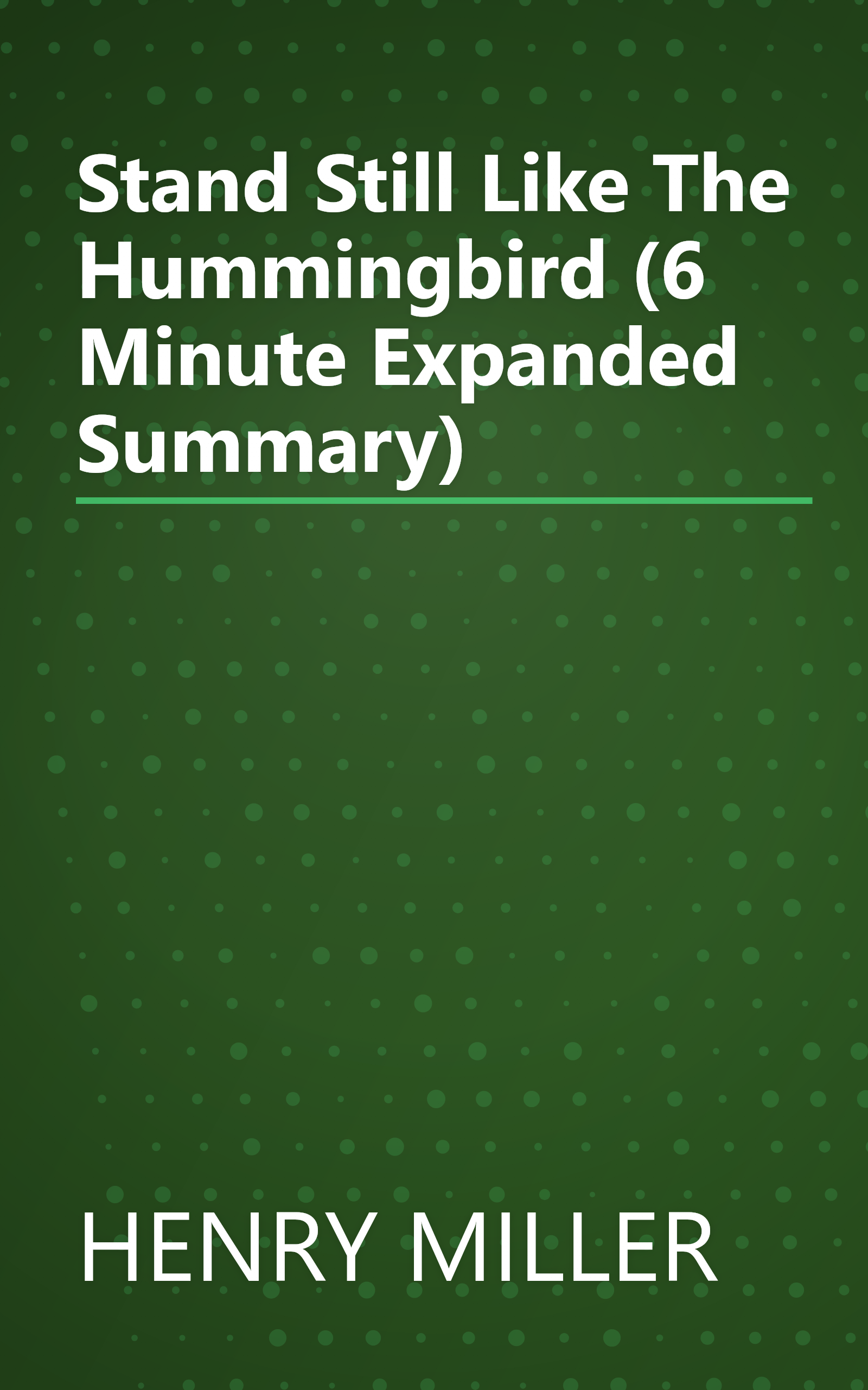 Stand Still Like The Hummingbird (6 Minute   Expanded Summary) book cover