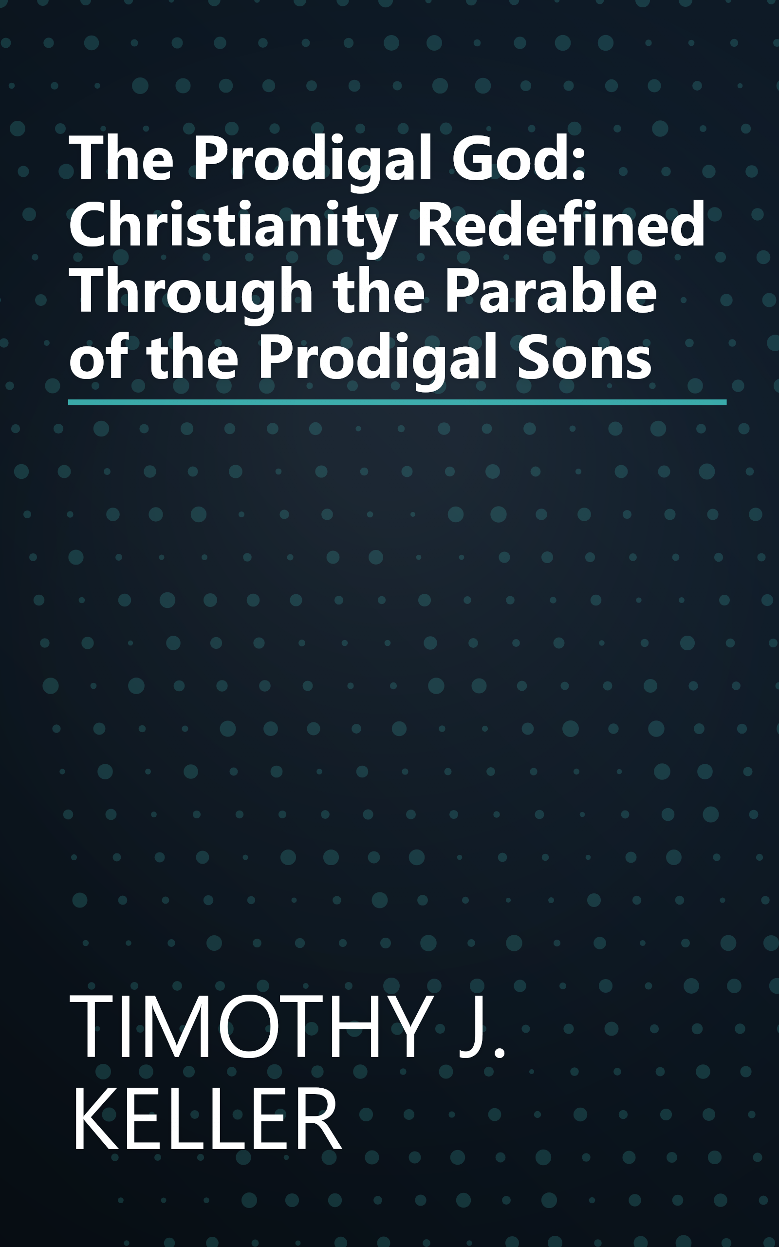 The Prodigal God: Christianity Redefined Through the Parable of the Prodigal Sons book cover