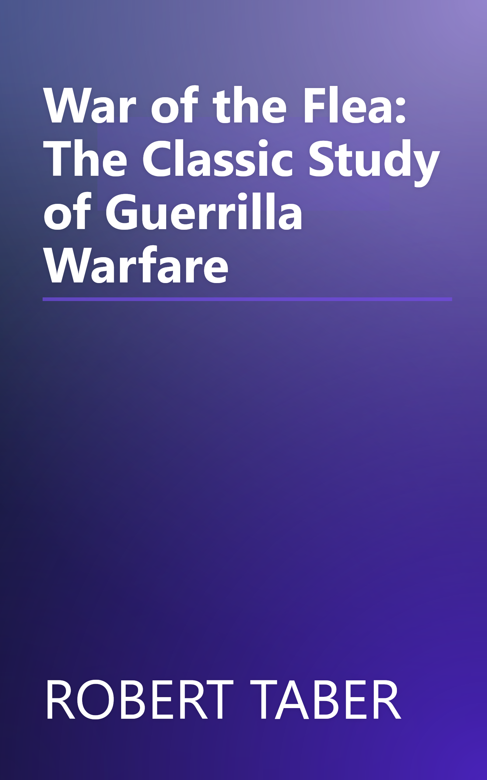 War of the Flea: The Classic Study of Guerrilla Warfare book cover