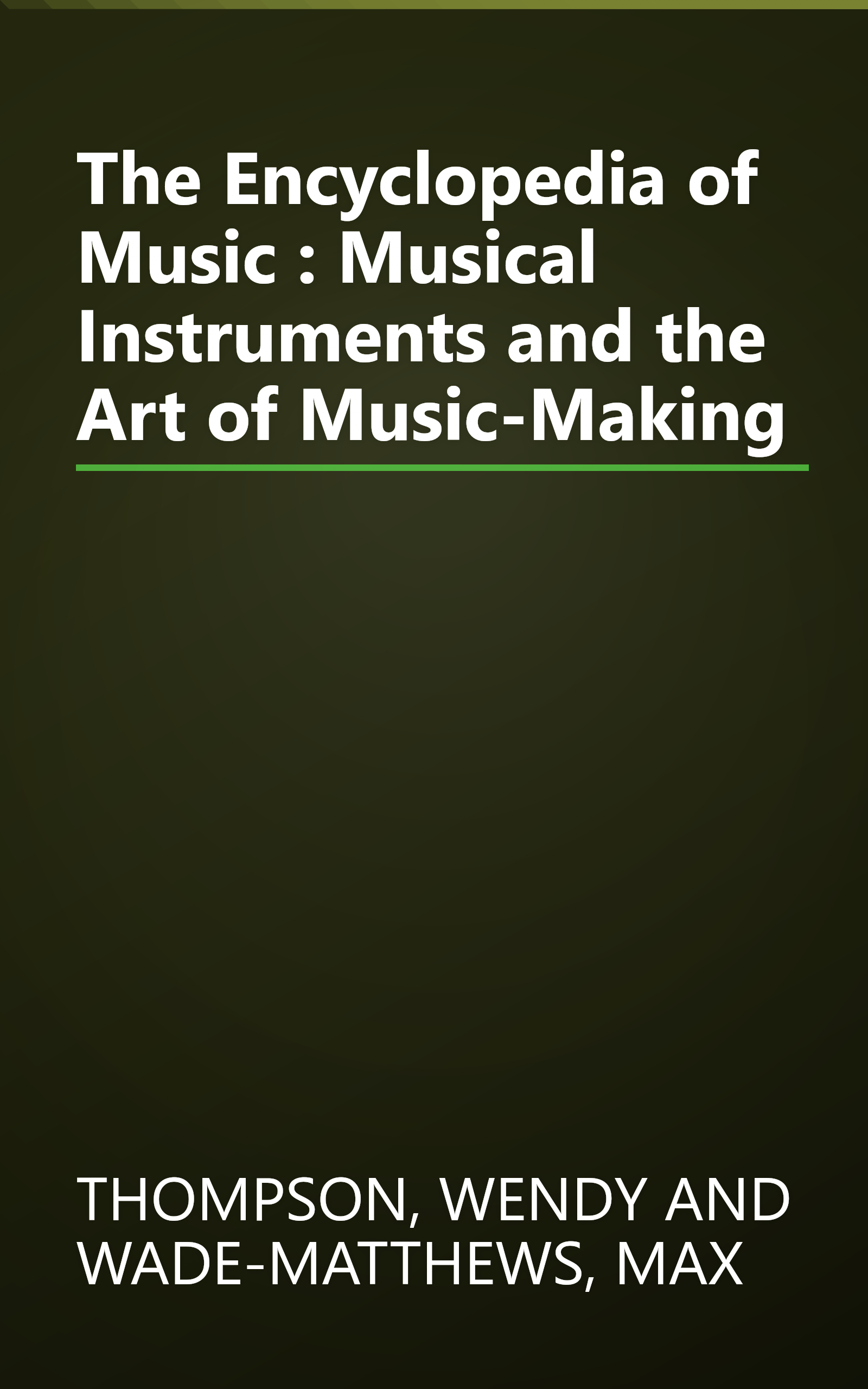 The Encyclopedia of Music : Musical Instruments and the Art of Music-Making book cover