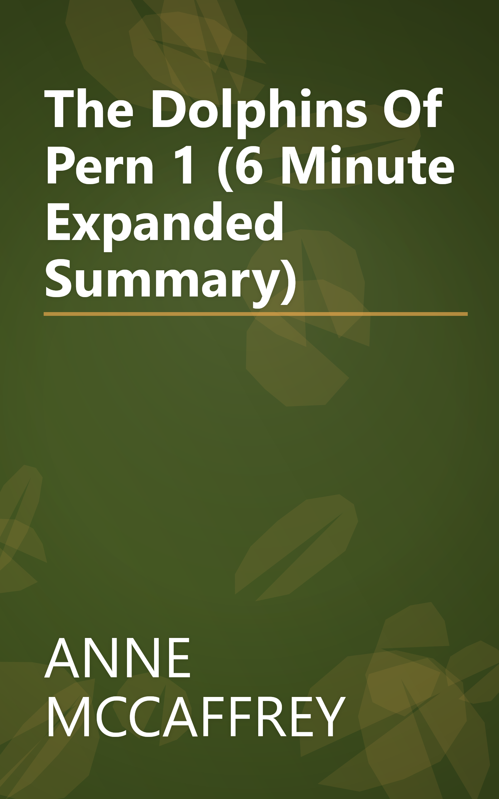 The Dolphins Of Pern 1 (6 Minute   Expanded Summary) book cover
