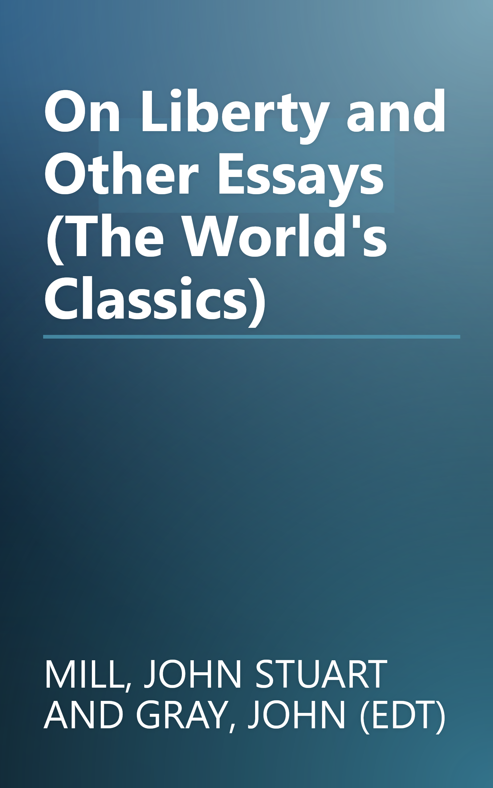 On Liberty and Other Essays (The World's Classics) book cover