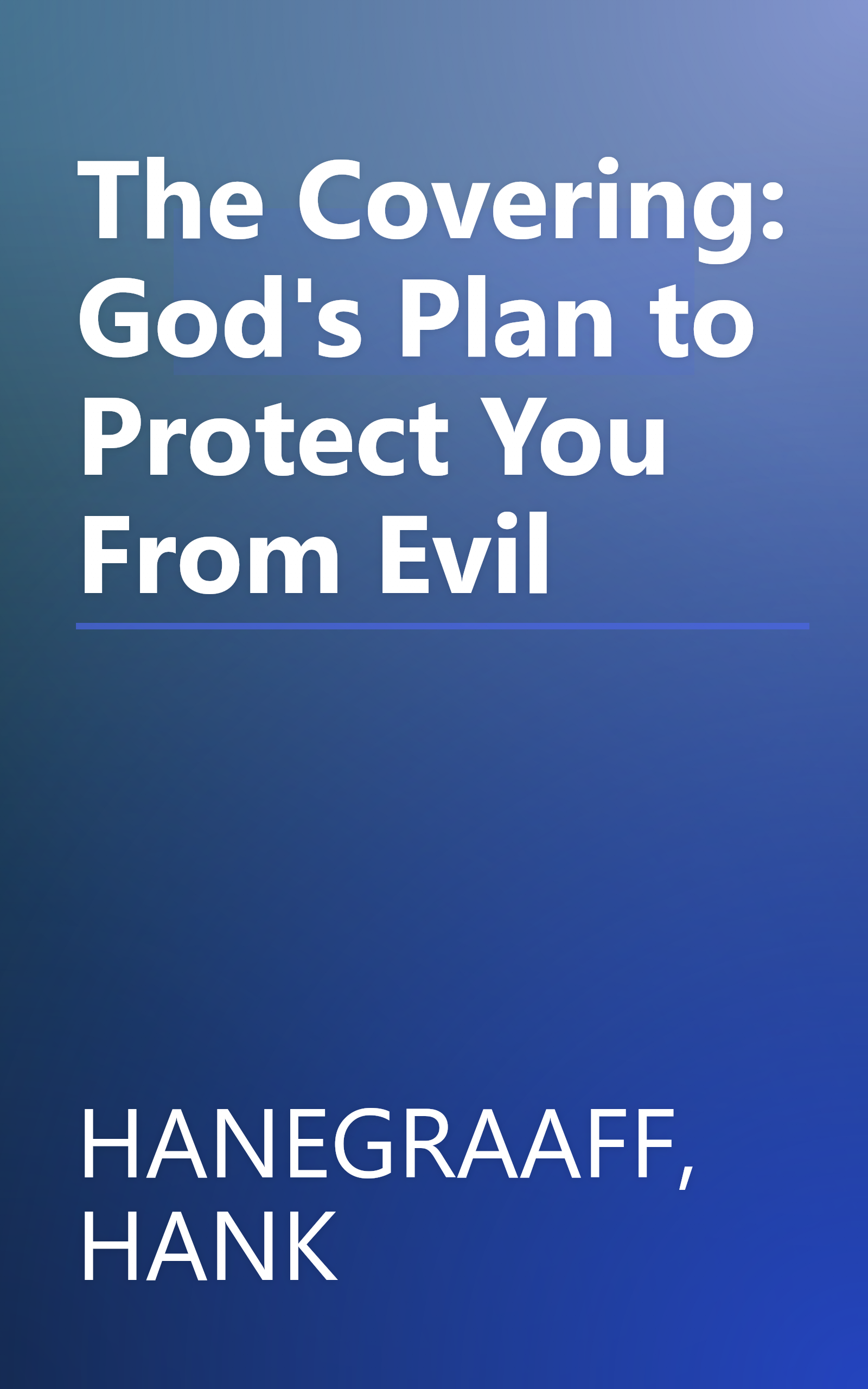The Covering: God's Plan to Protect You From Evil book cover