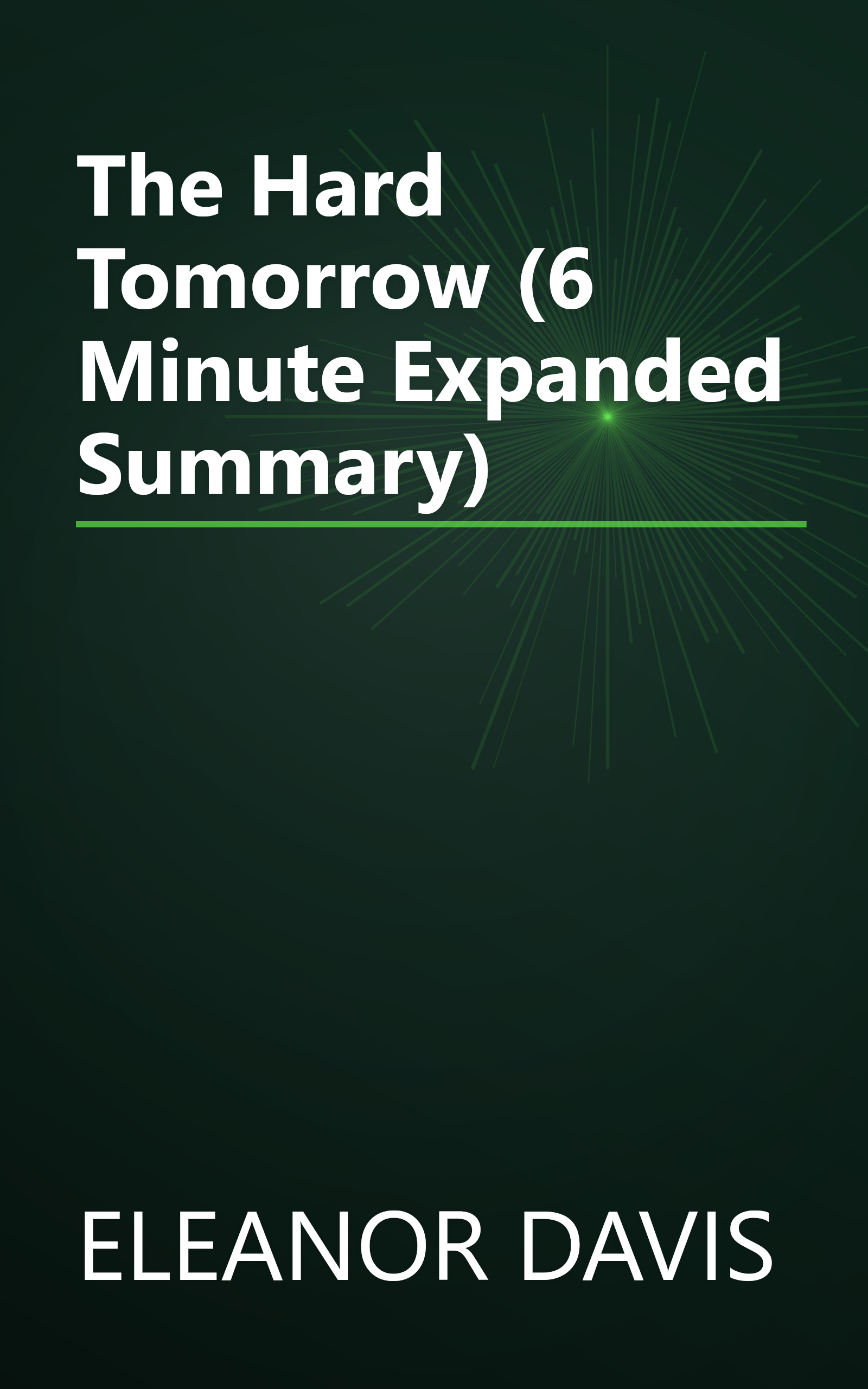The Hard Tomorrow (6 Minute   Expanded Summary) book cover