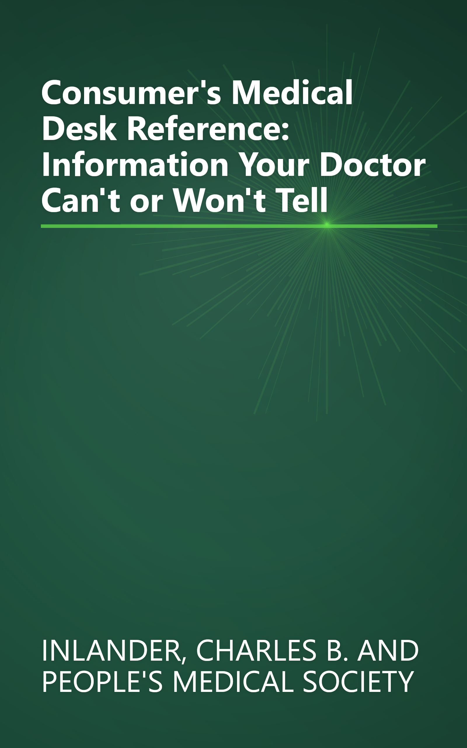 Consumer's Medical Desk Reference: Information Your Doctor Can't or Won't Tell book cover