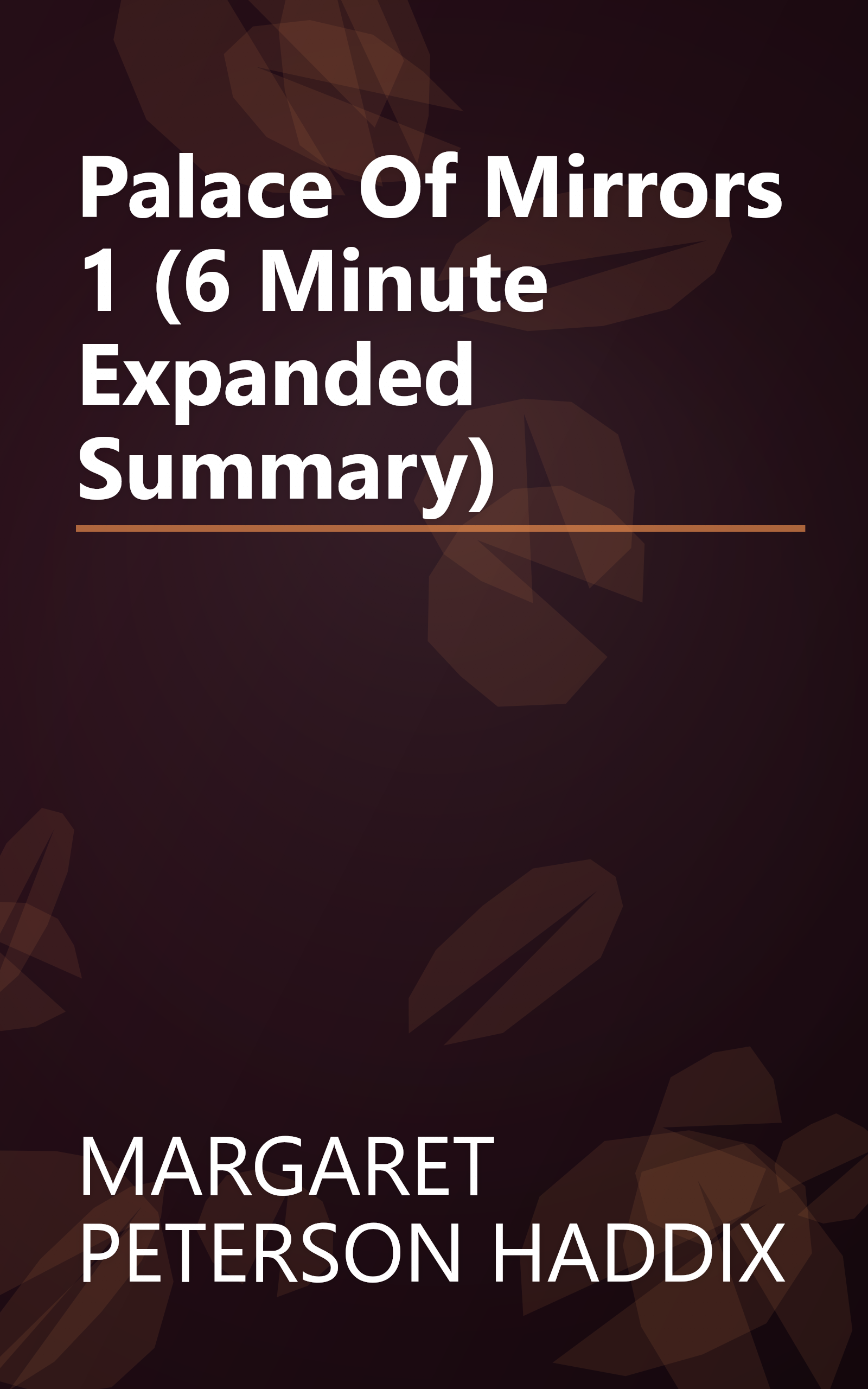 Palace Of Mirrors 1 (6 Minute   Expanded Summary) book cover
