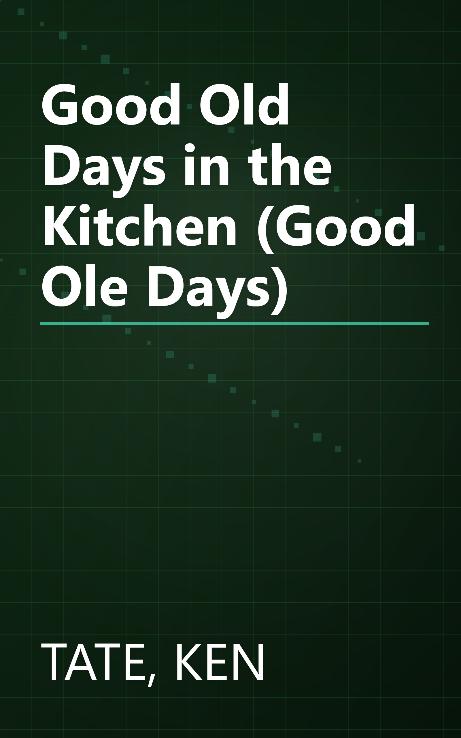 Good Old Days in the Kitchen (Good Ole Days) book cover
