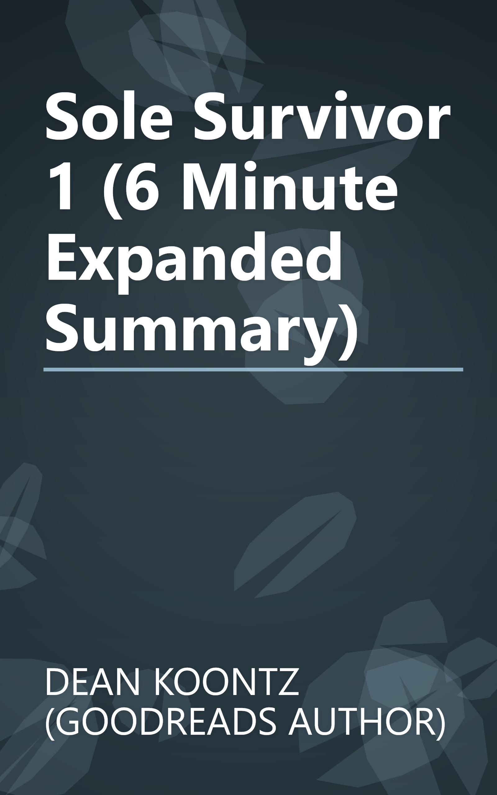 Sole Survivor 1 (6 Minute   Expanded Summary) book cover