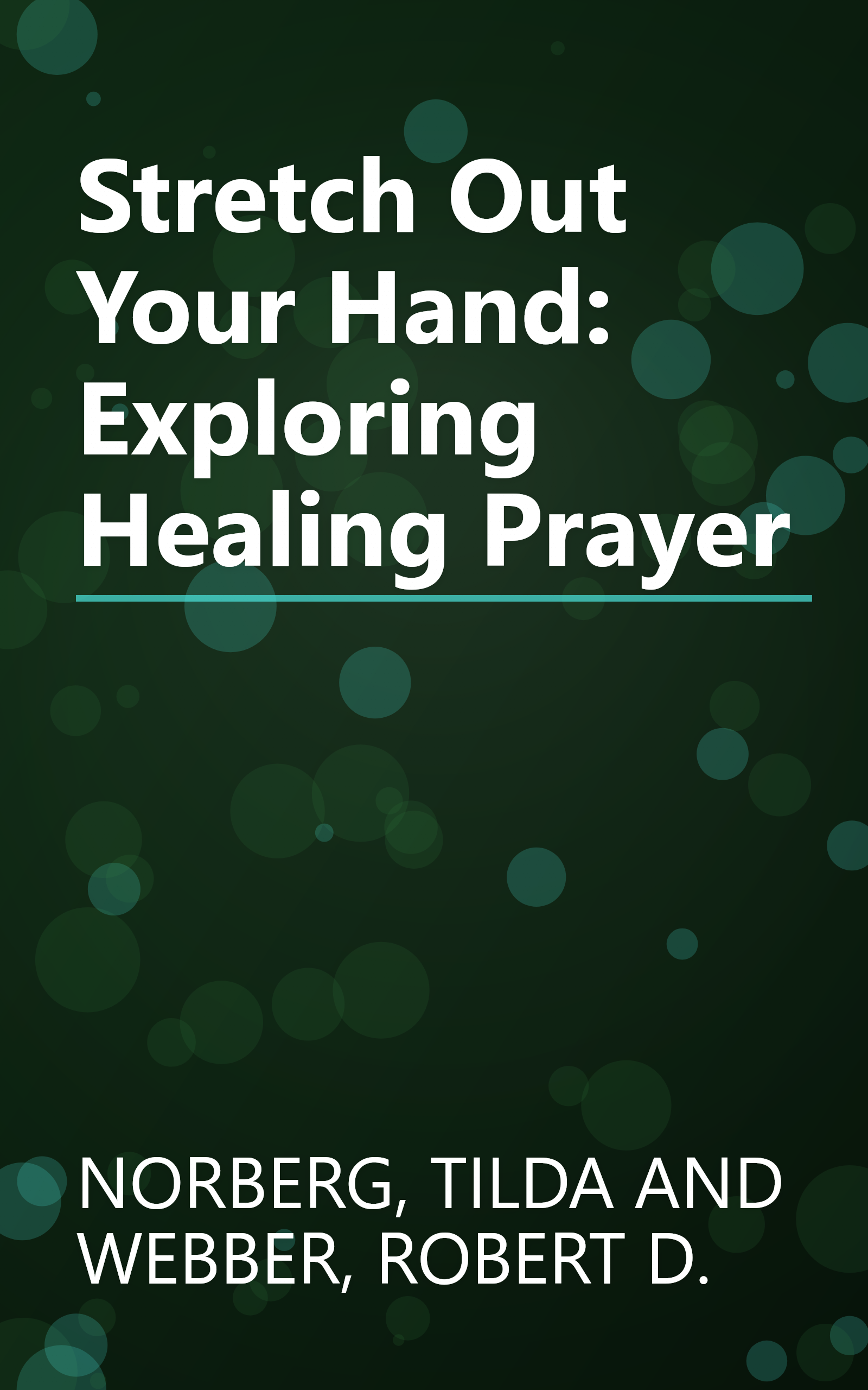 Stretch Out Your Hand: Exploring Healing Prayer book cover