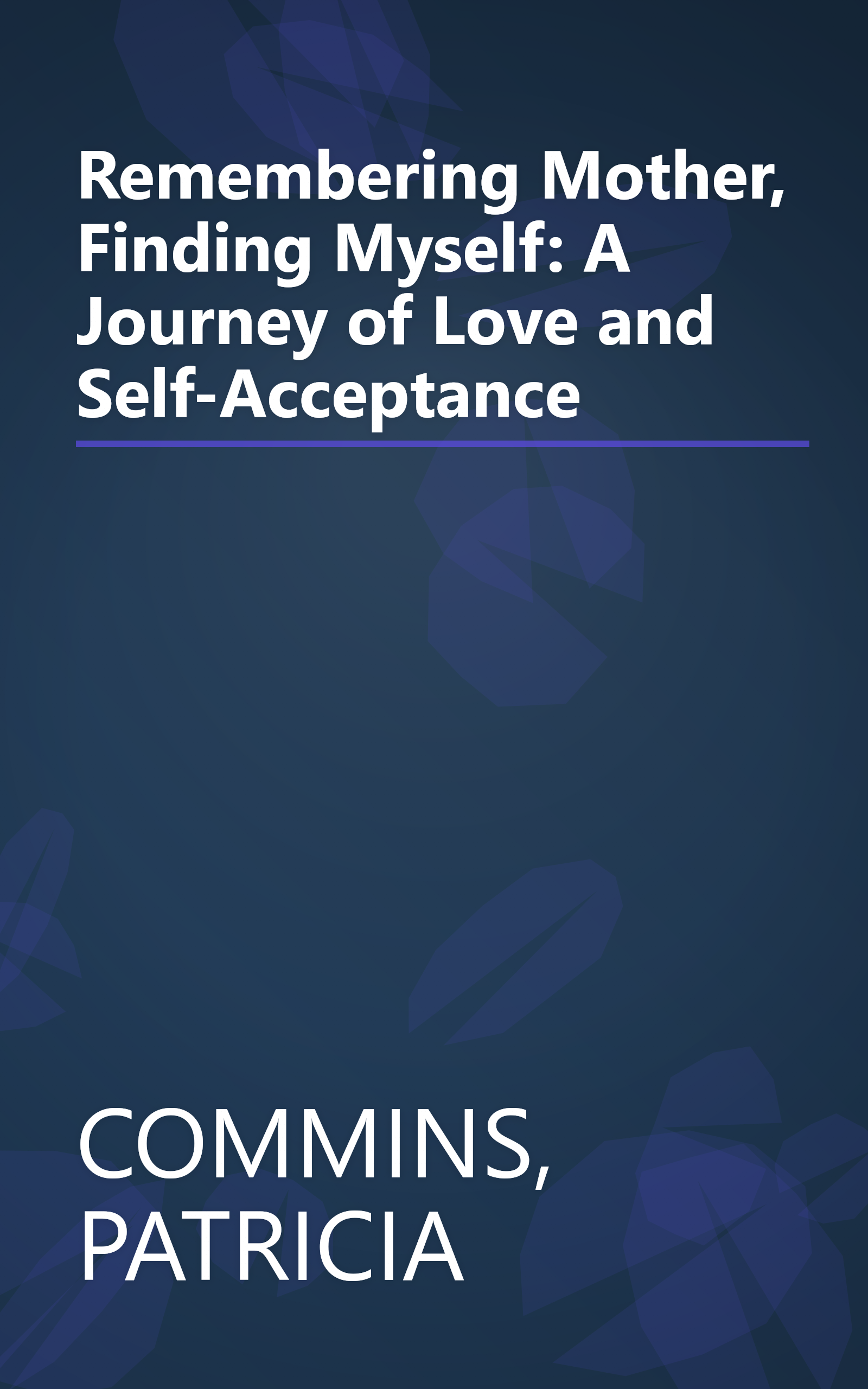 Remembering Mother, Finding Myself: A Journey of Love and Self-Acceptance book cover