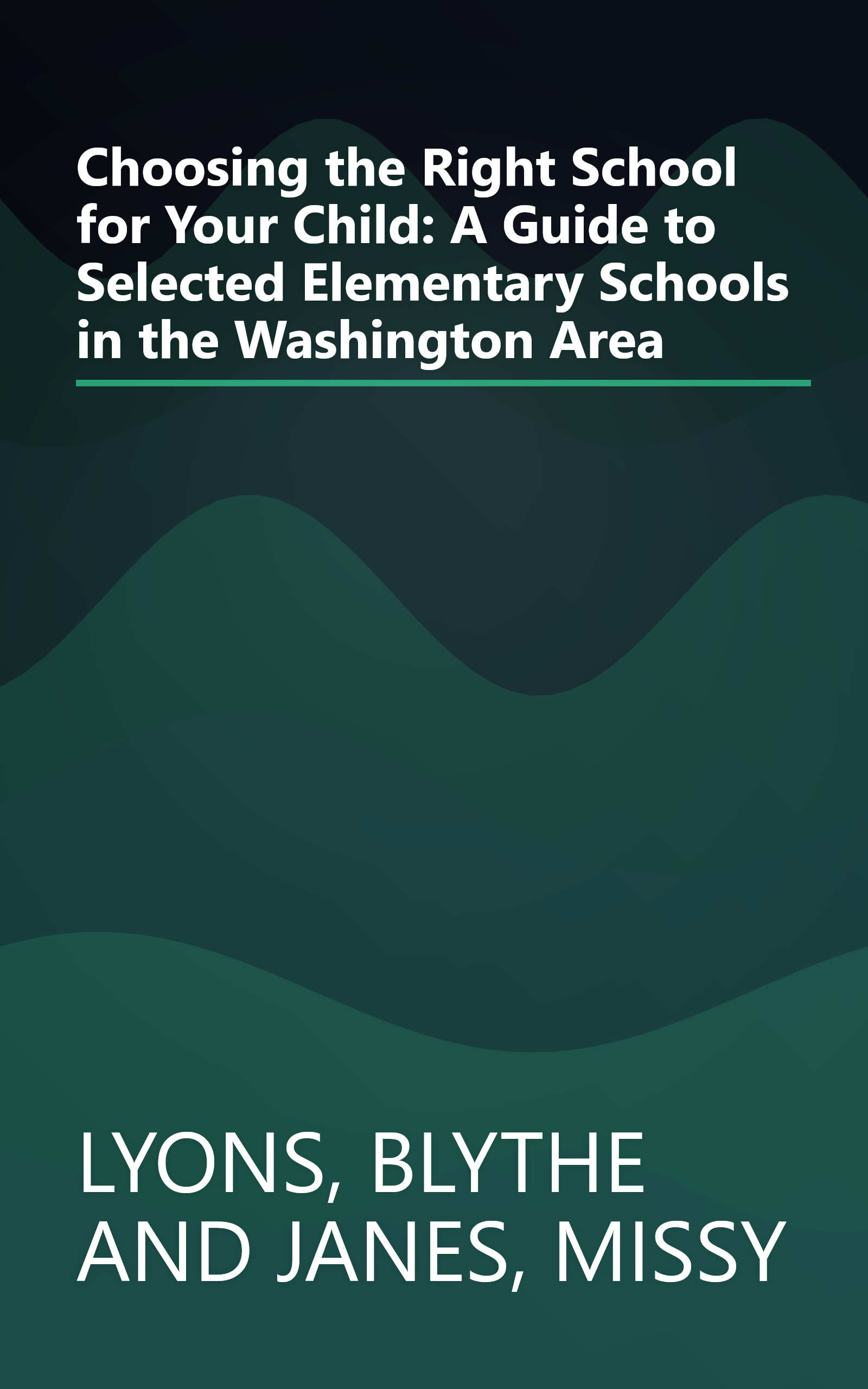 Choosing the Right School for Your Child: A Guide to Selected Elementary Schools in the Washington Area book cover