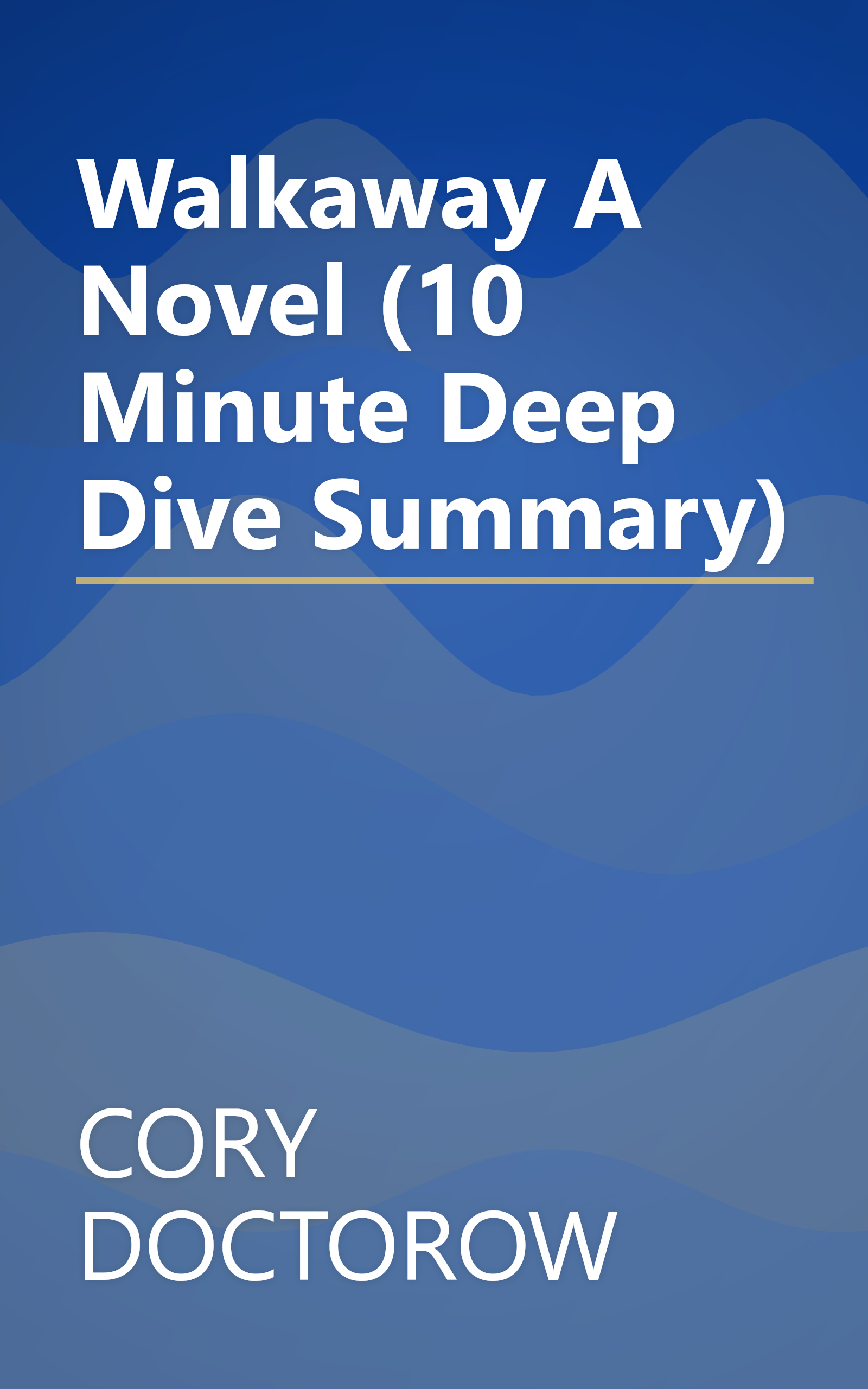 Walkaway  A Novel (10 Minute   Deep Dive Summary) book cover