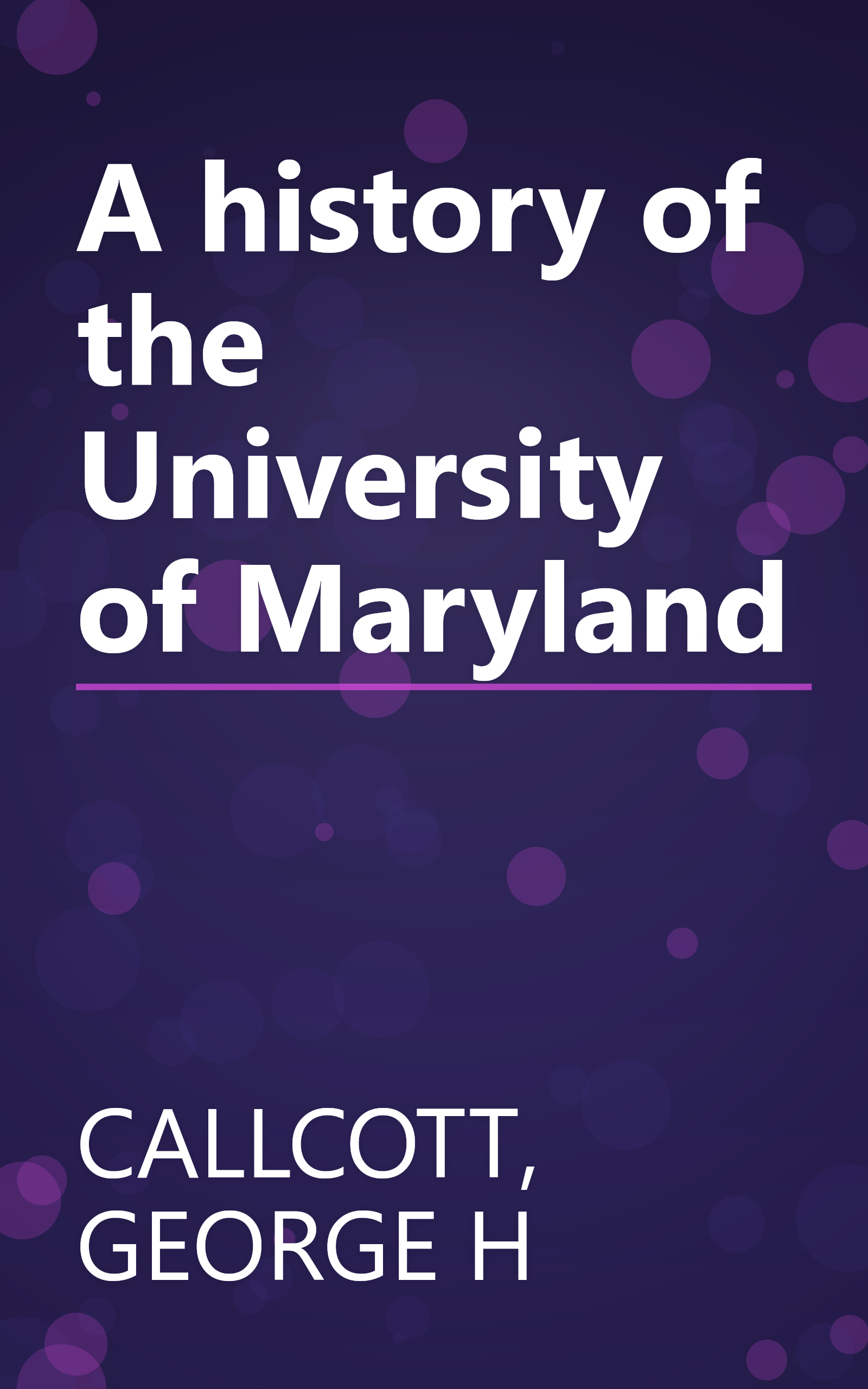 A history of the University of Maryland book cover