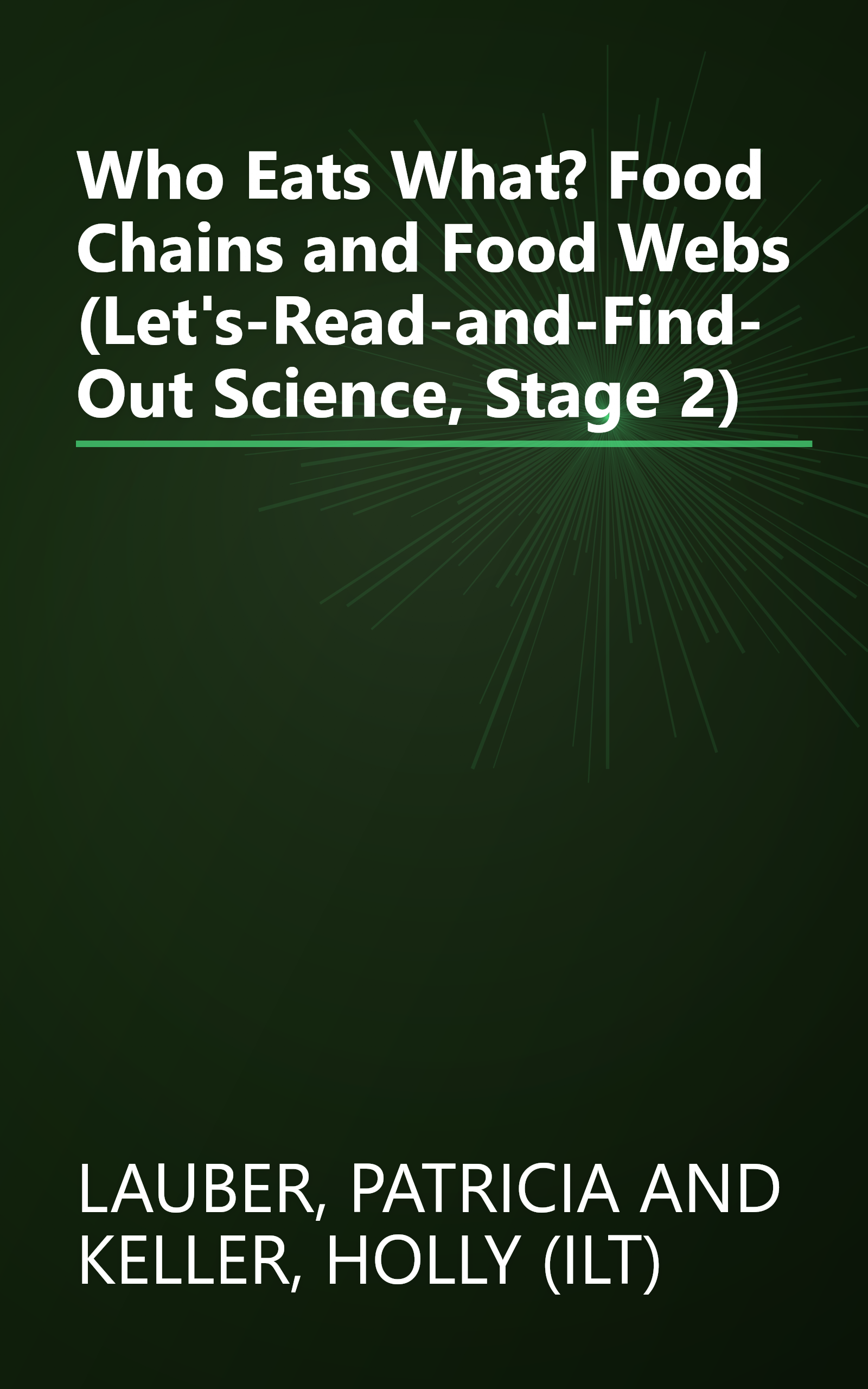 Who Eats What? Food Chains and Food Webs (Let's-Read-and-Find-Out Science, Stage 2) book cover