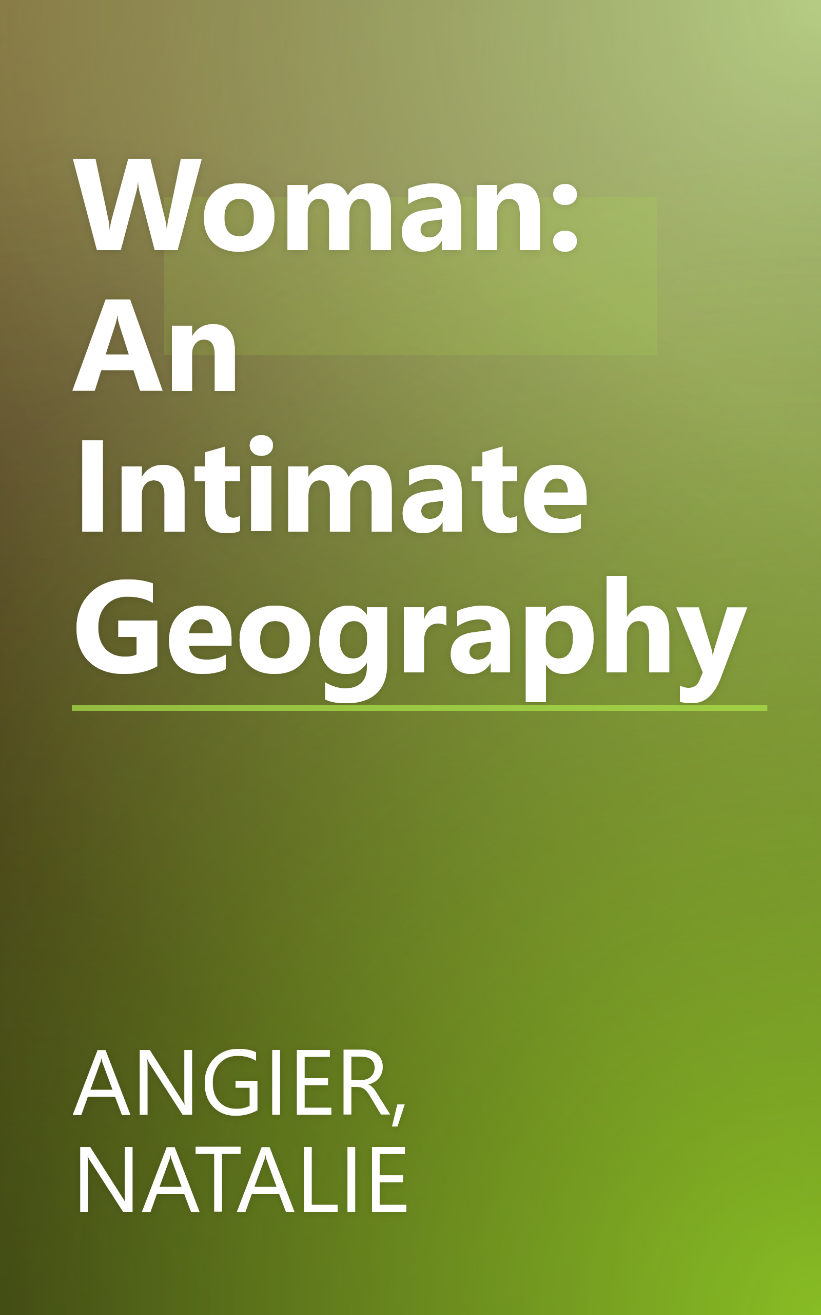 Woman: An Intimate Geography book cover