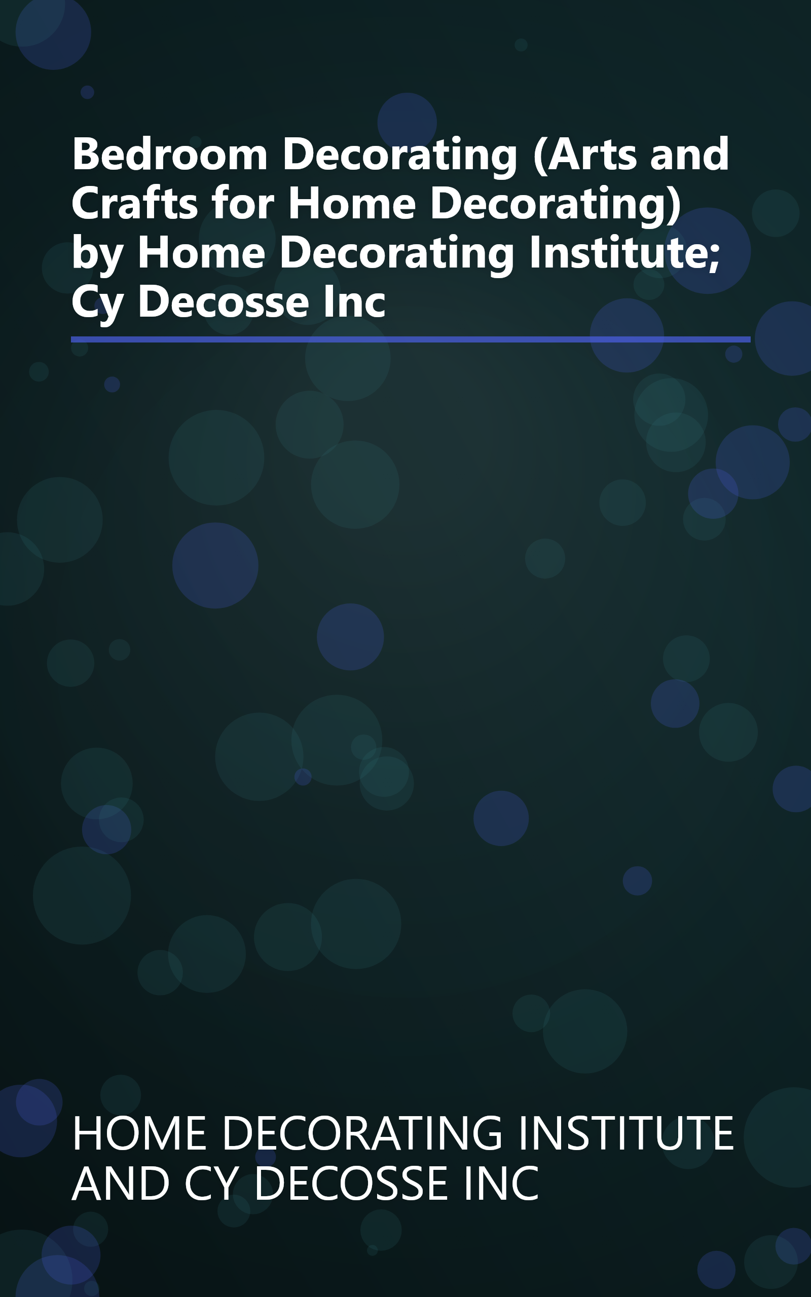 Bedroom Decorating (Arts and Crafts for Home Decorating) by Home Decorating Institute; Cy Decosse Inc book cover