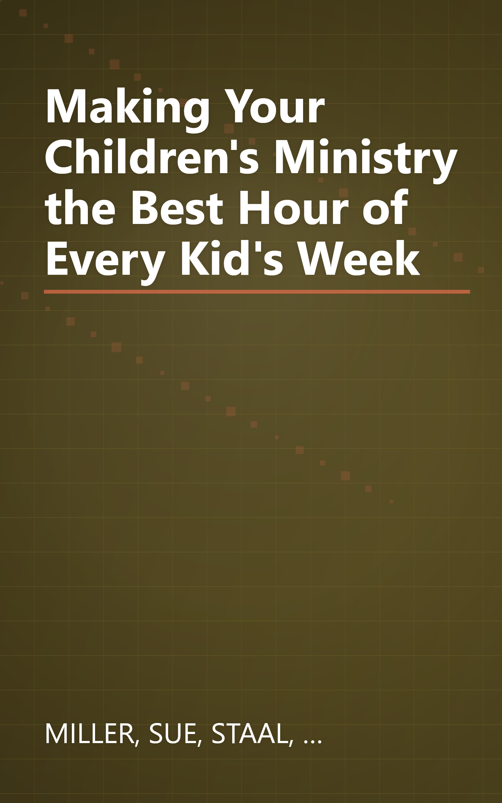 Making Your Children's Ministry the Best Hour of Every Kid's Week book cover