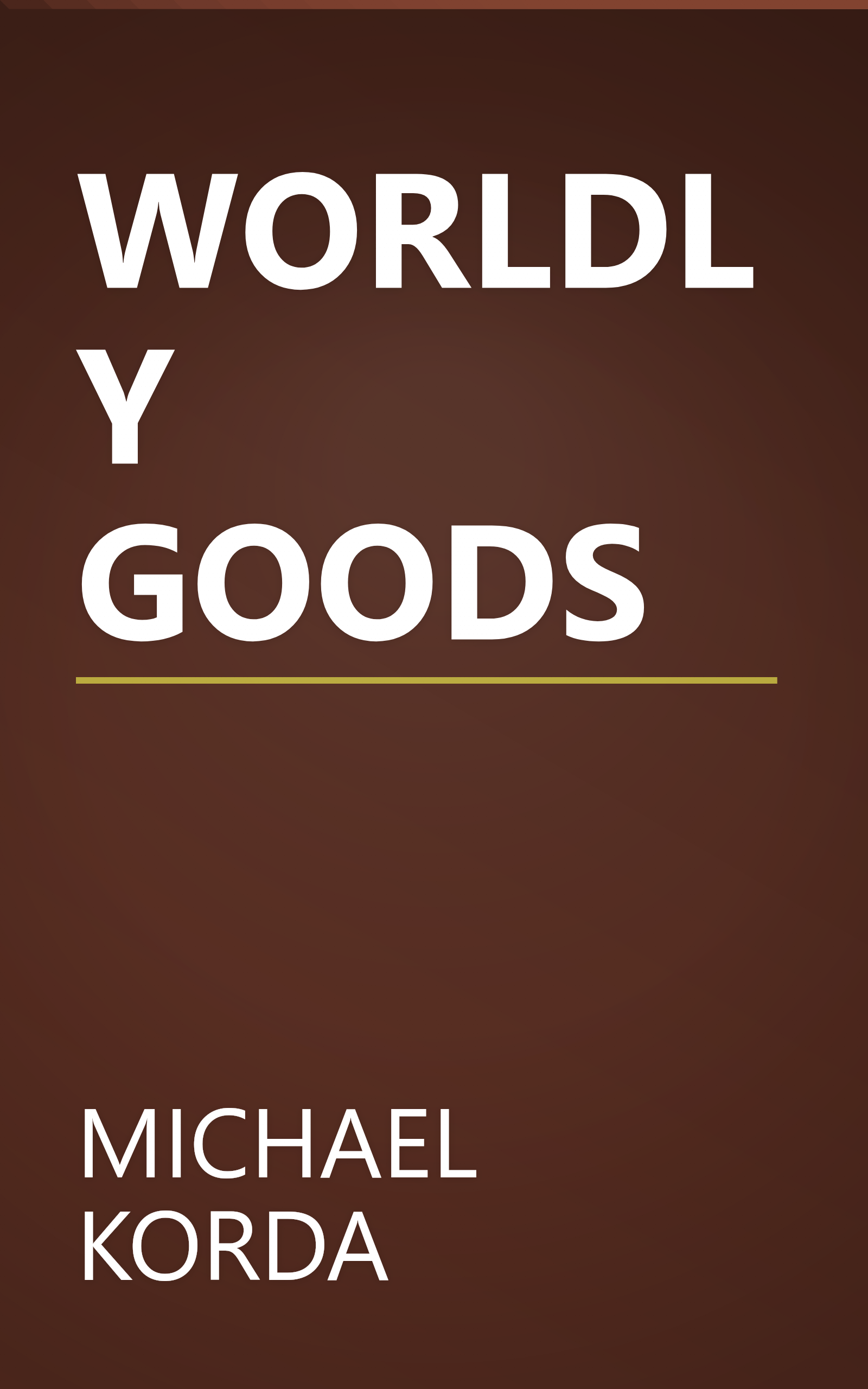 WORLDLY GOODS book cover