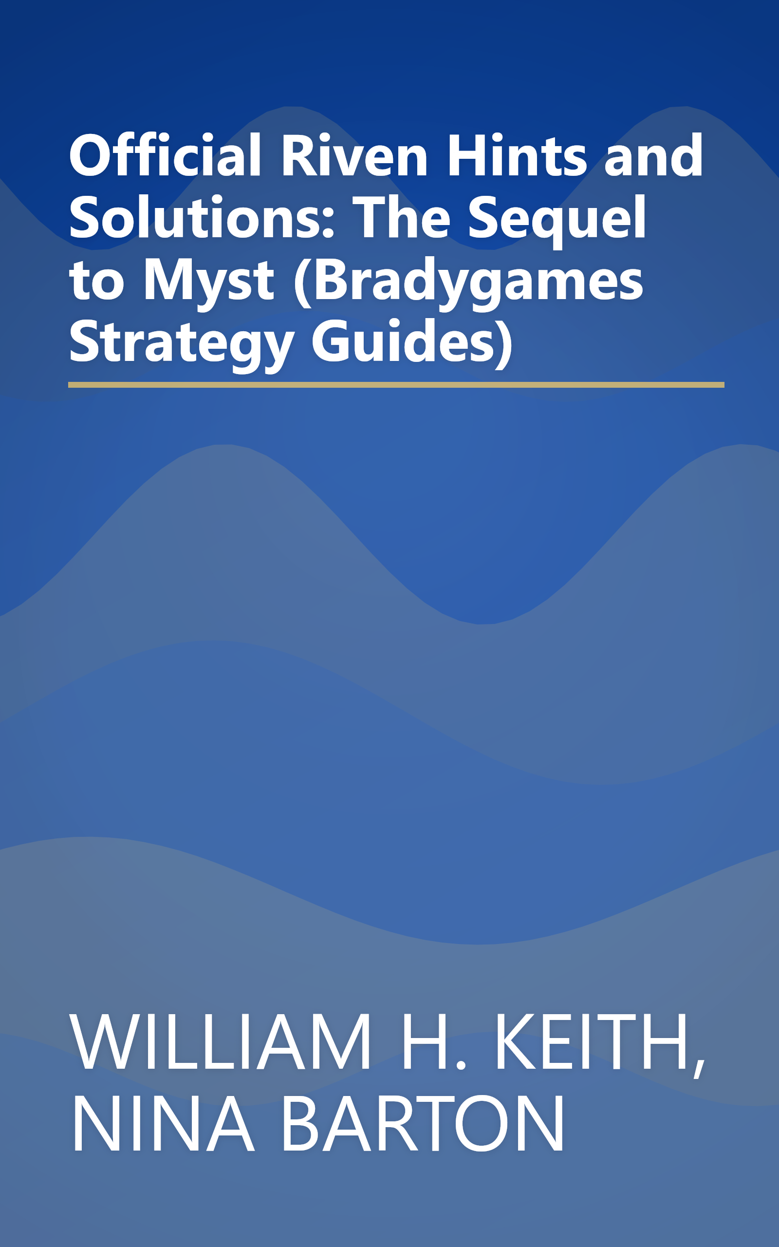 Official Riven Hints and Solutions: The Sequel to Myst (Bradygames Strategy Guides) book cover
