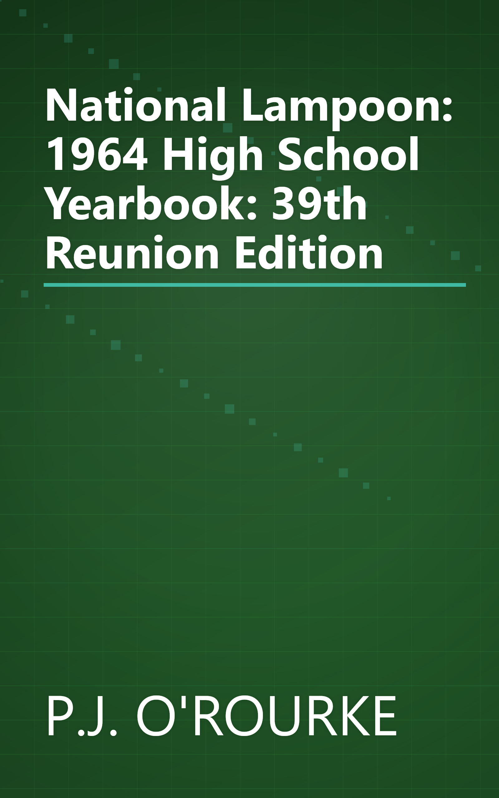 National Lampoon: 1964 High School Yearbook: 39th Reunion Edition book cover