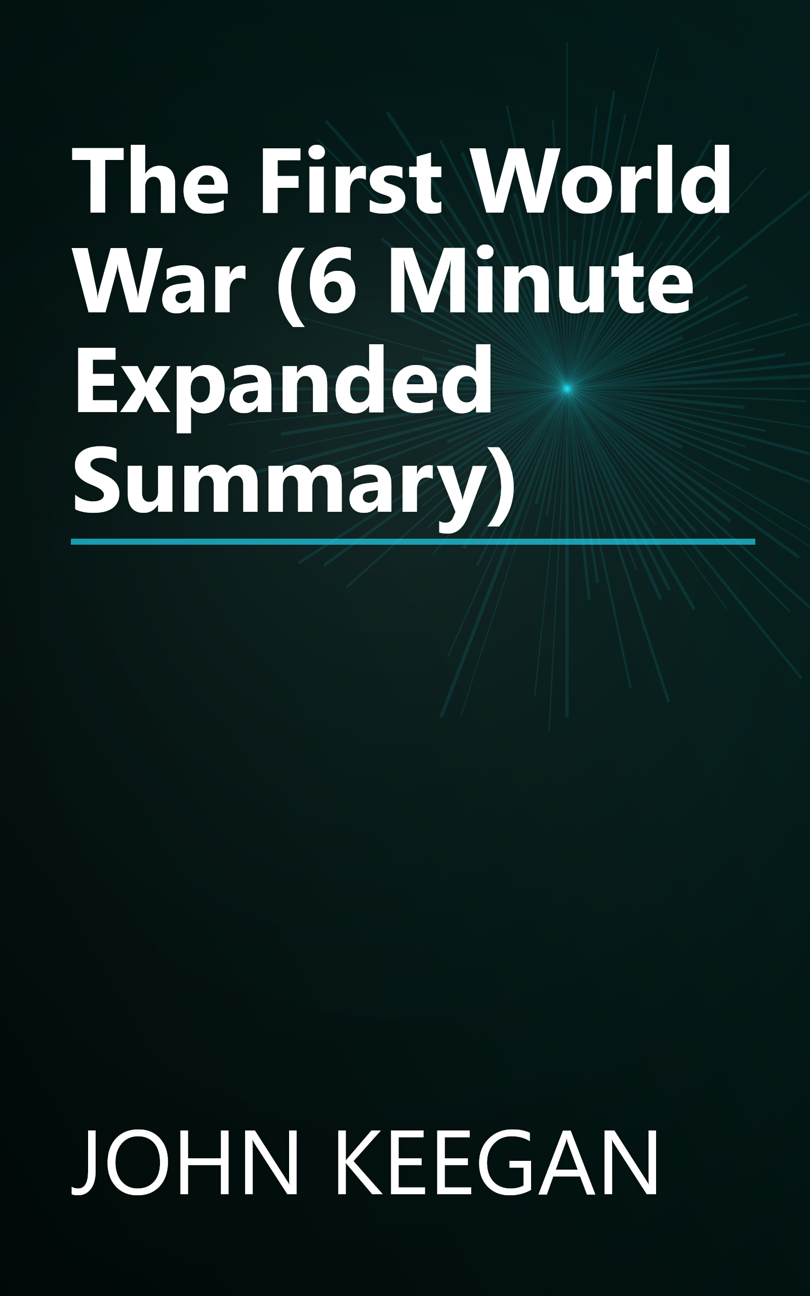 The First World War (6 Minute   Expanded Summary) book cover
