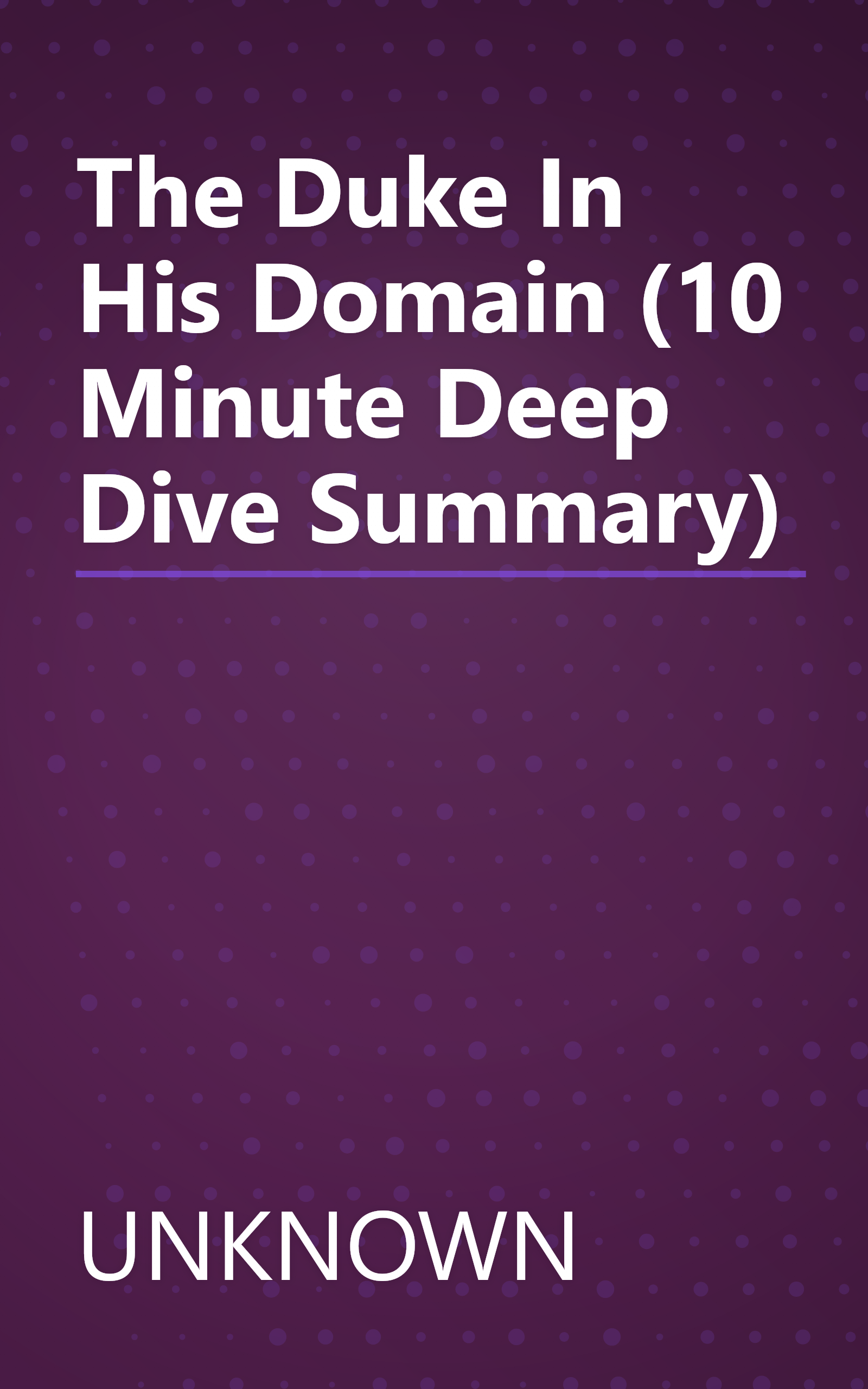 The Duke In His Domain (10 Minute   Deep Dive Summary) book cover