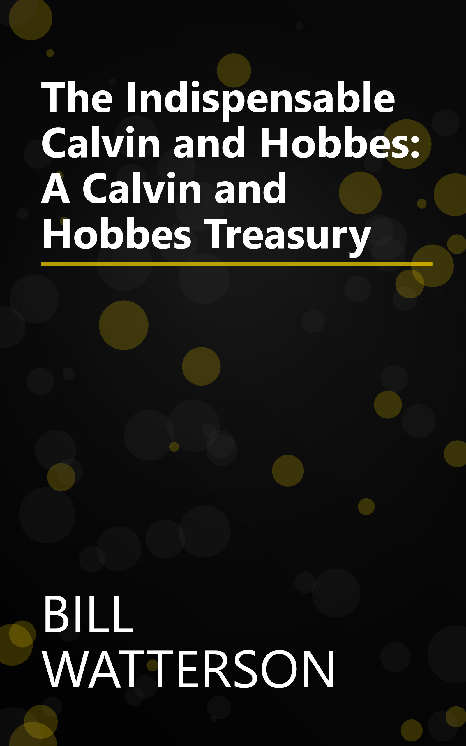 The Indispensable Calvin and Hobbes: A Calvin and Hobbes Treasury book cover