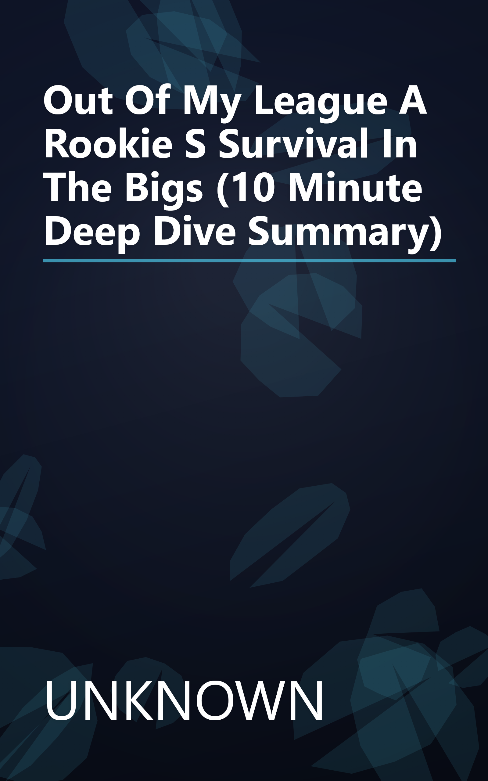 Out Of My League  A Rookie S Survival In The Bigs (10 Minute   Deep Dive Summary) book cover