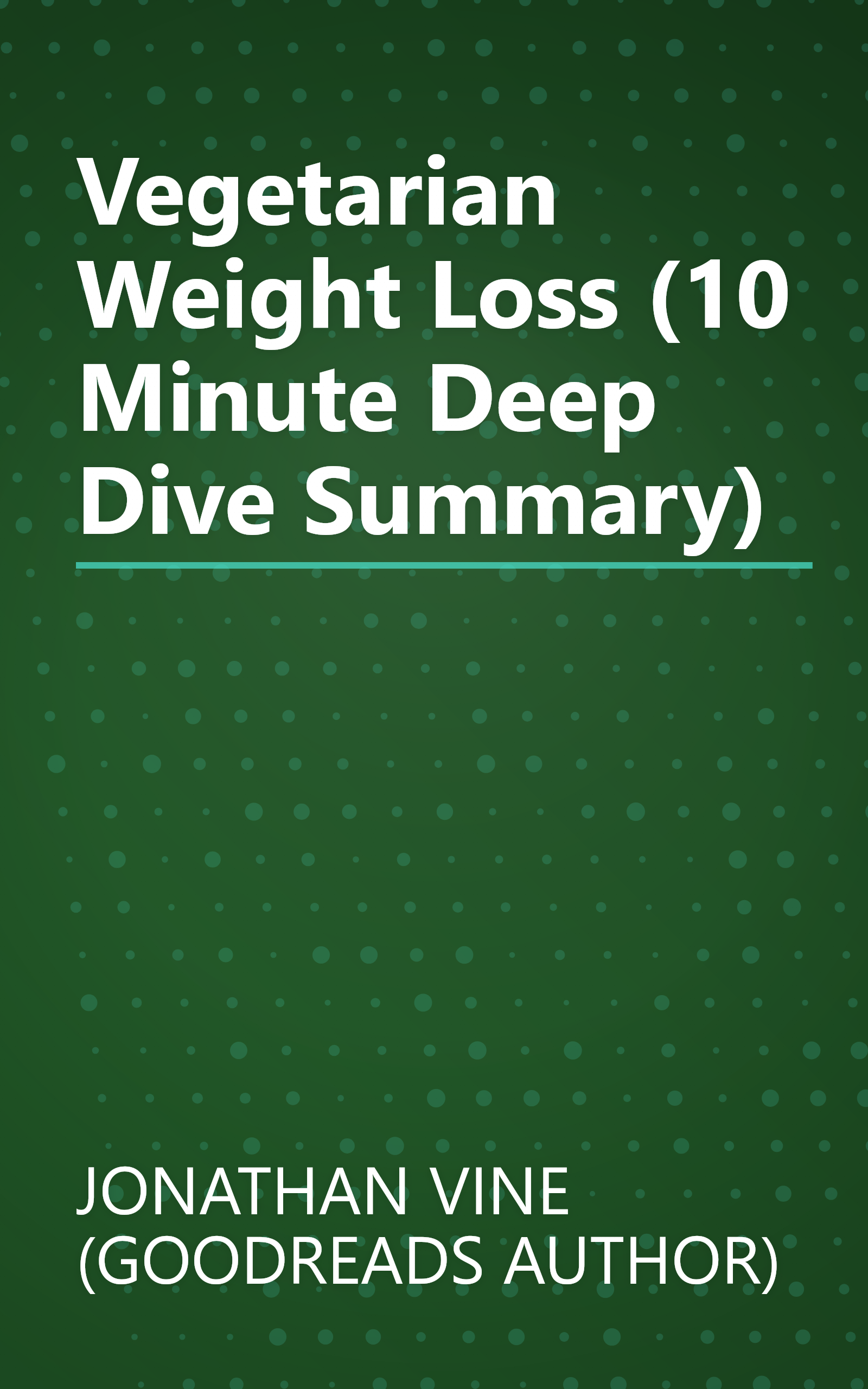 Vegetarian Weight Loss (10 Minute   Deep Dive Summary) book cover