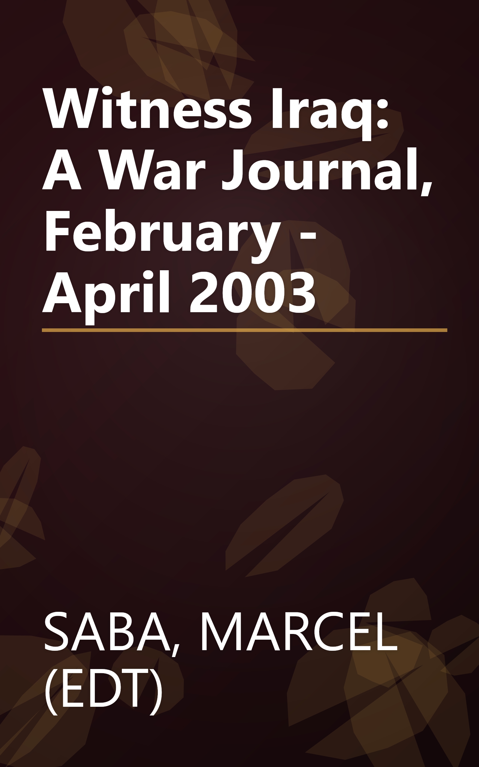 Witness Iraq: A War Journal, February - April 2003 book cover