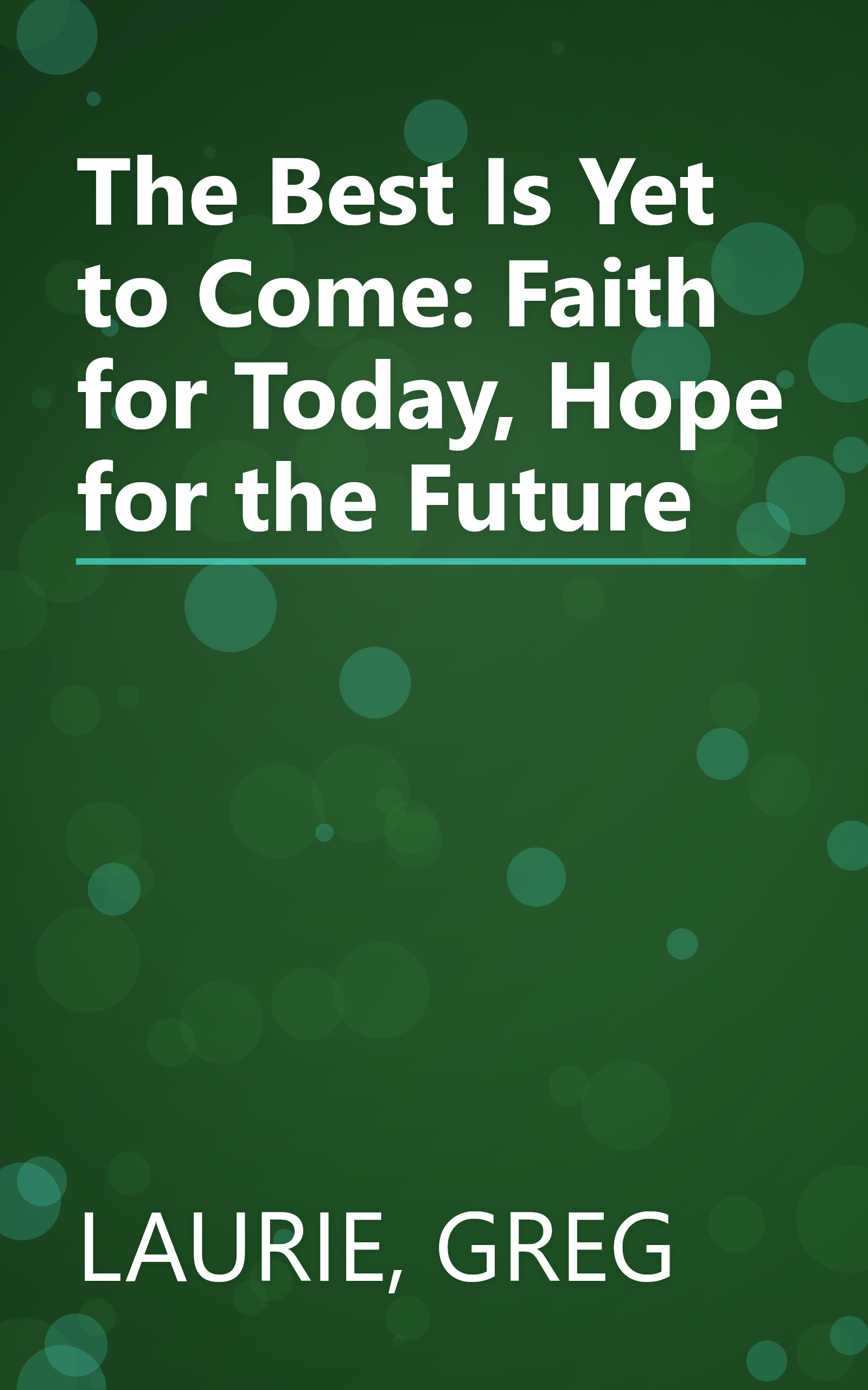 The Best Is Yet to Come: Faith for Today, Hope for the Future book cover